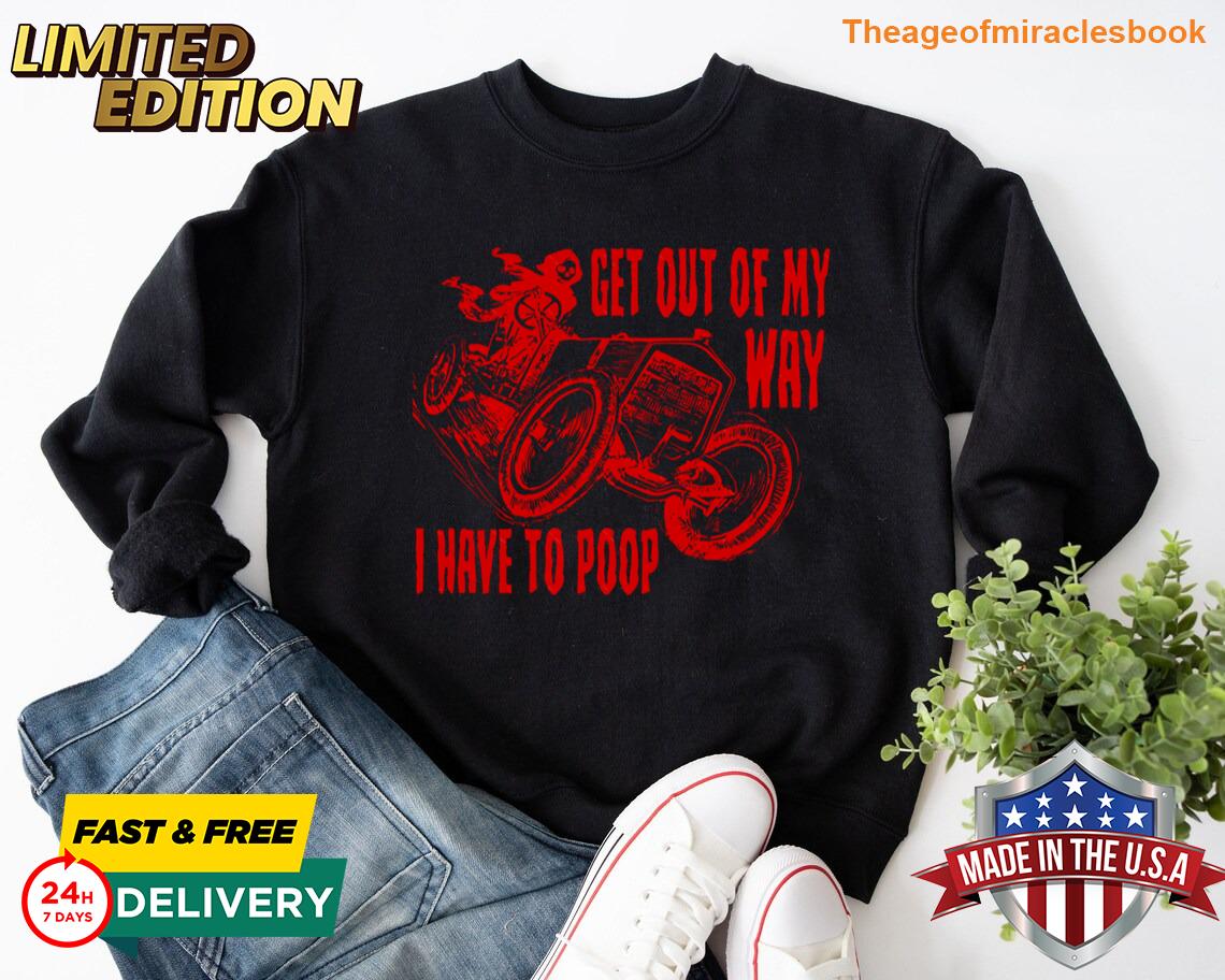 Get Out Of My Way Have To Poop Meme Badass Skeleton Car T-shirt