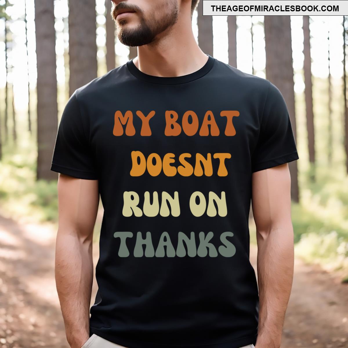 My Boat Doesnt\' Run On Thanks Essential T-shirt