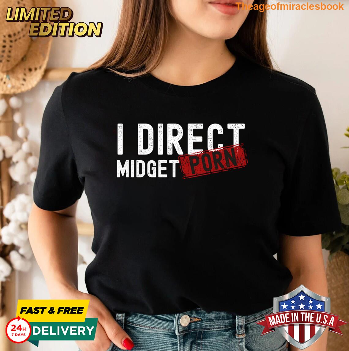 Offensive Adult Humor Funny I Direct Midget Prn Vintage T Shirt