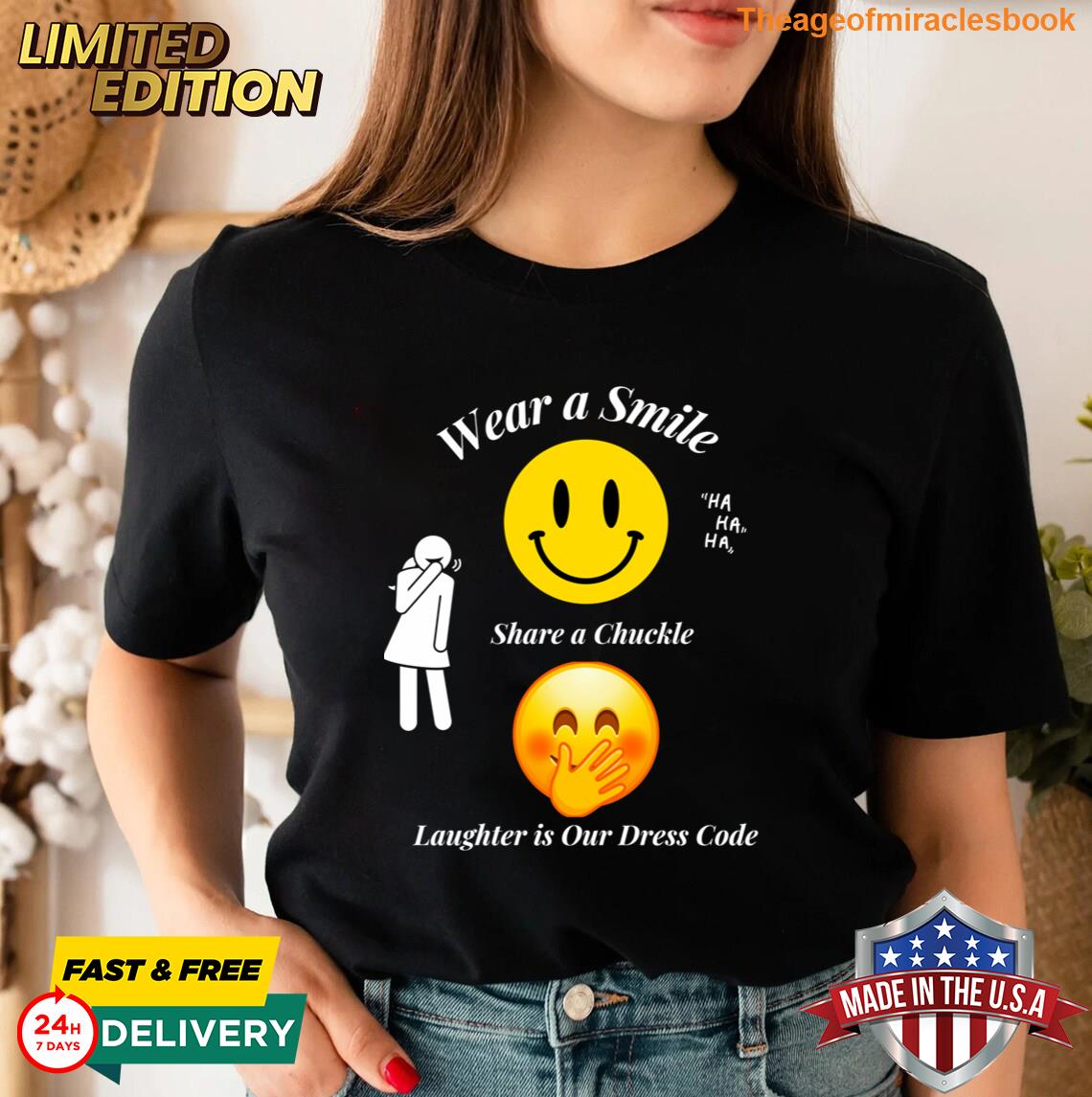 Wear A Smile Share A Chuckle Laughter Is Our Dress Code T-shirt