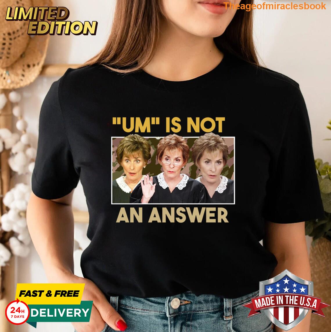 Um Is Not An Answer Only Judy Can Judge Me Funny T-shirt