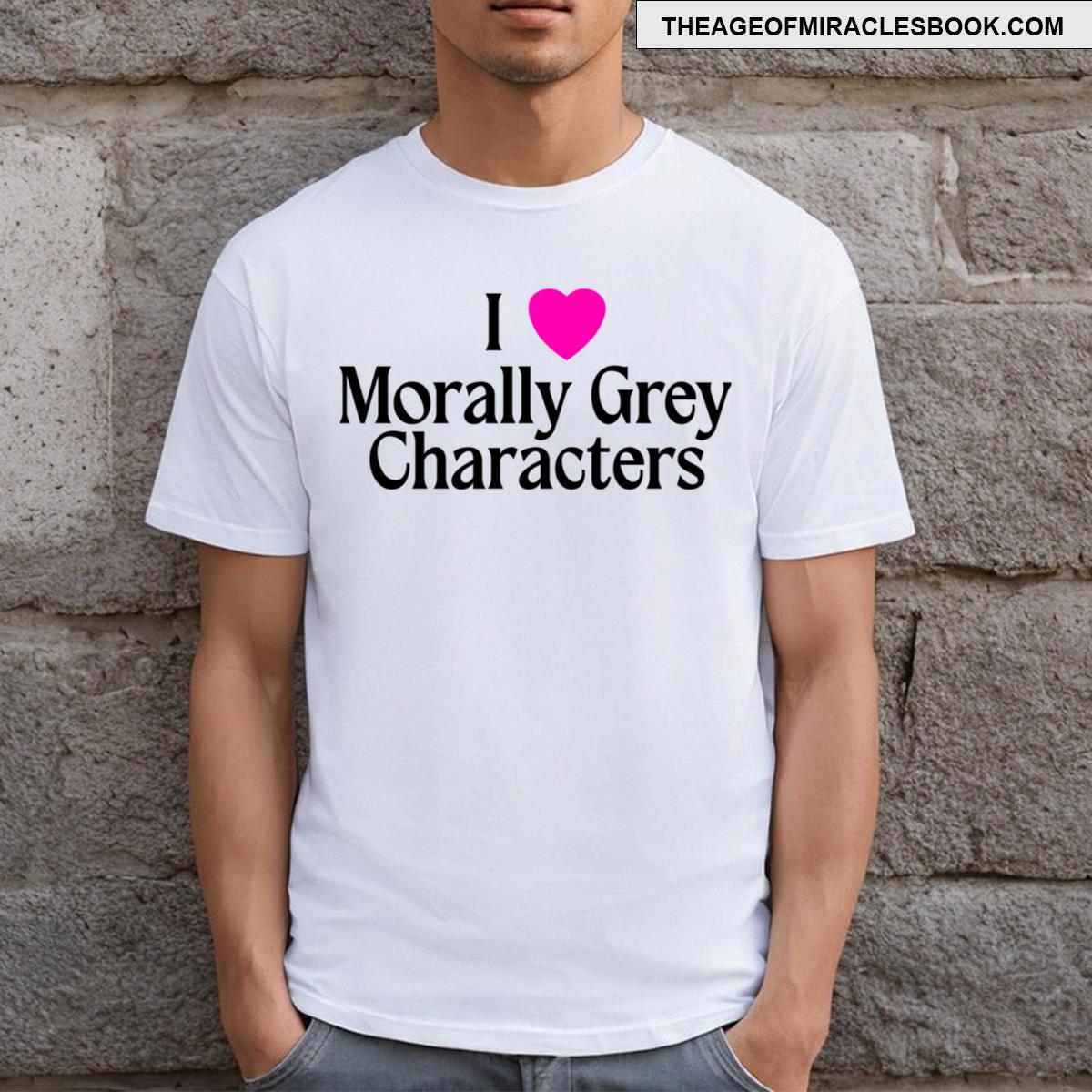 I Heart Morally Grey Characters T-shirt