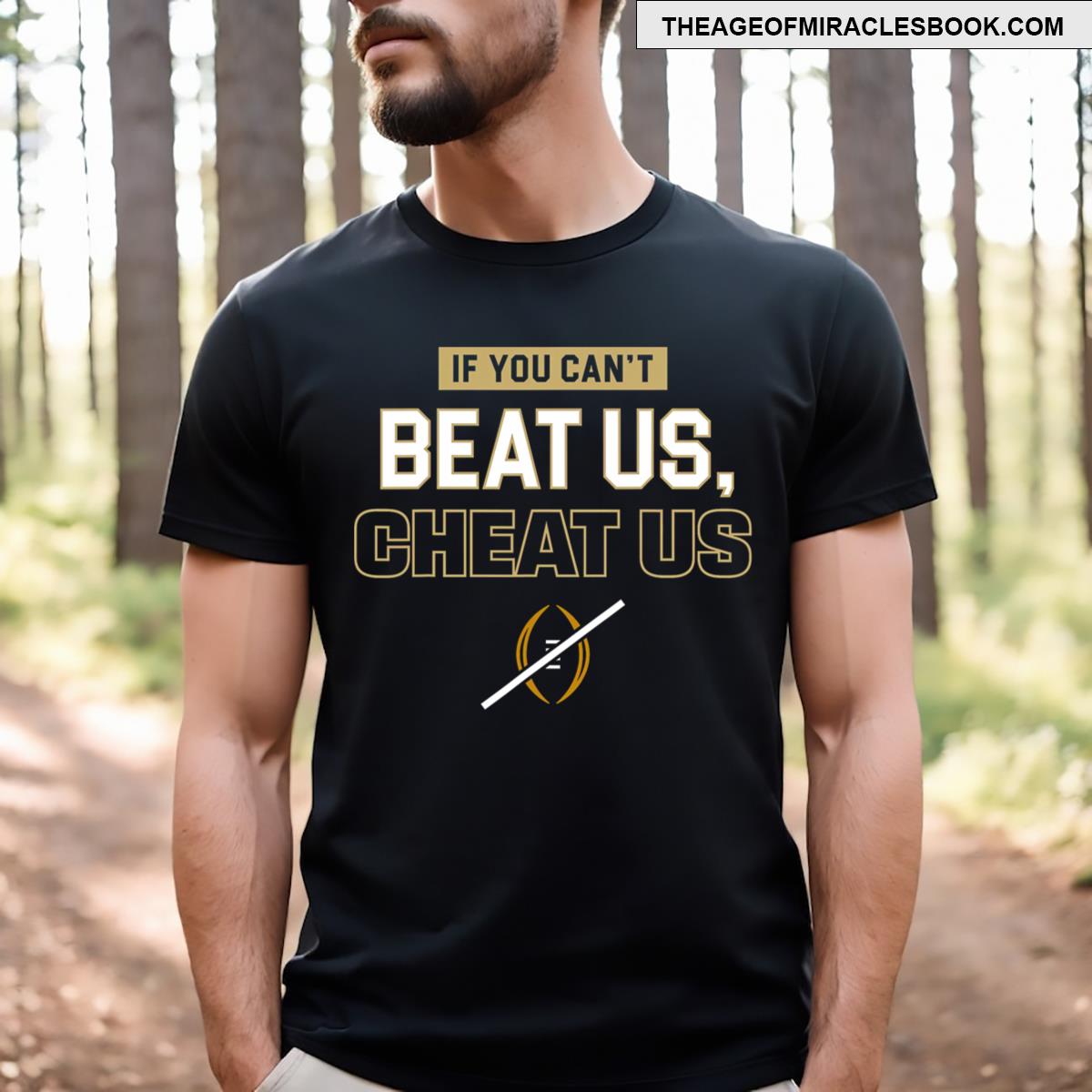 If You Can\'t Beat Us Cheat Us T-shirt
