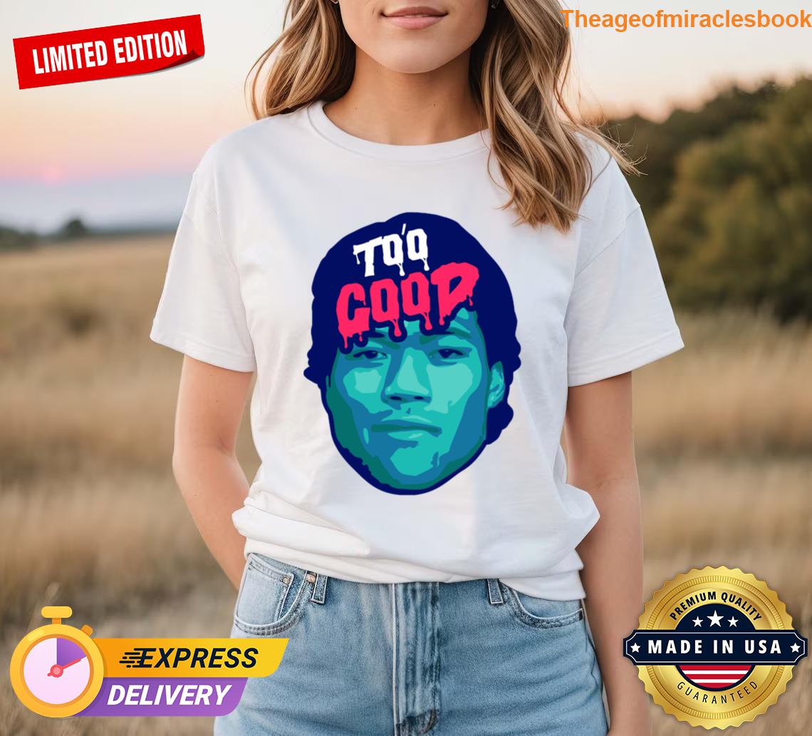 Brian To\'o To\'o Good T-shirt