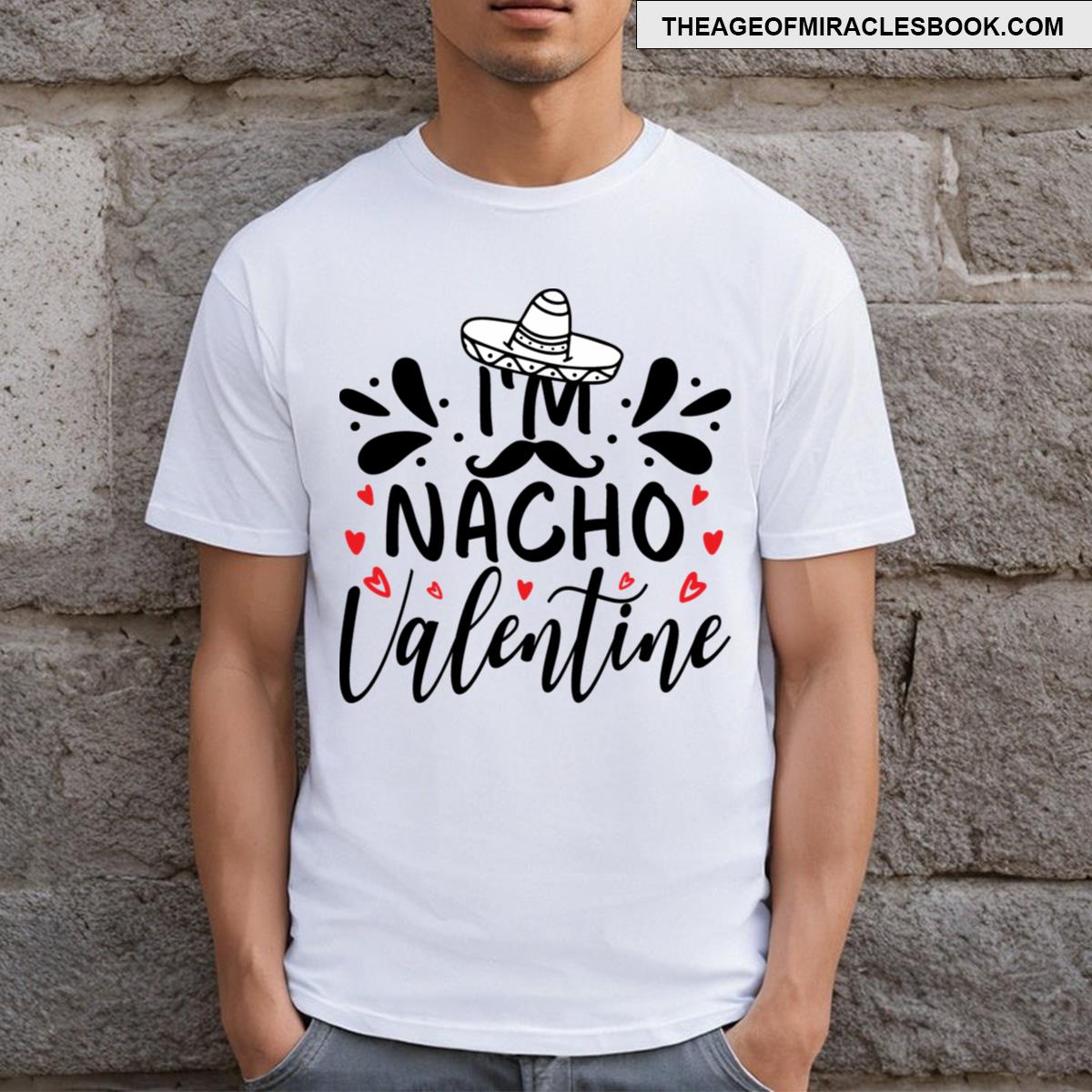 I\'m Nacho Valentine T-shirt