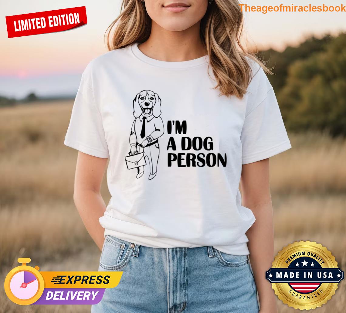 I\'m A Dog Person For Dog Lovers T-shirt