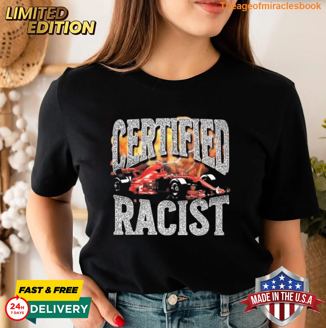 Certified Racist T-shirt
