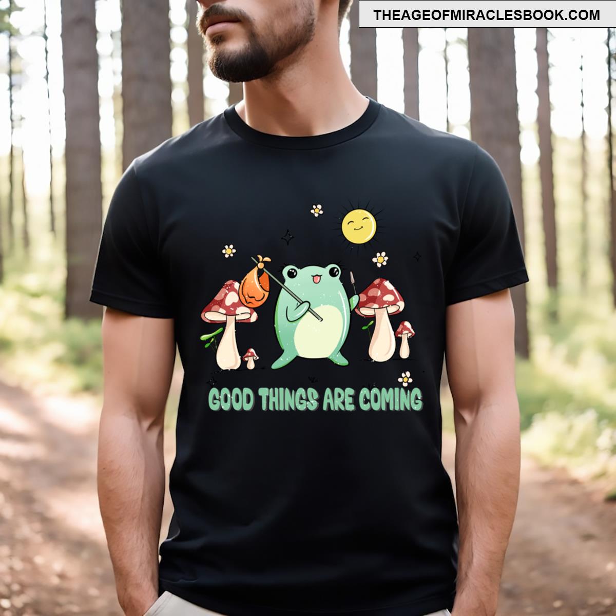 Funny Good Things Are Coming Frog T-shirt