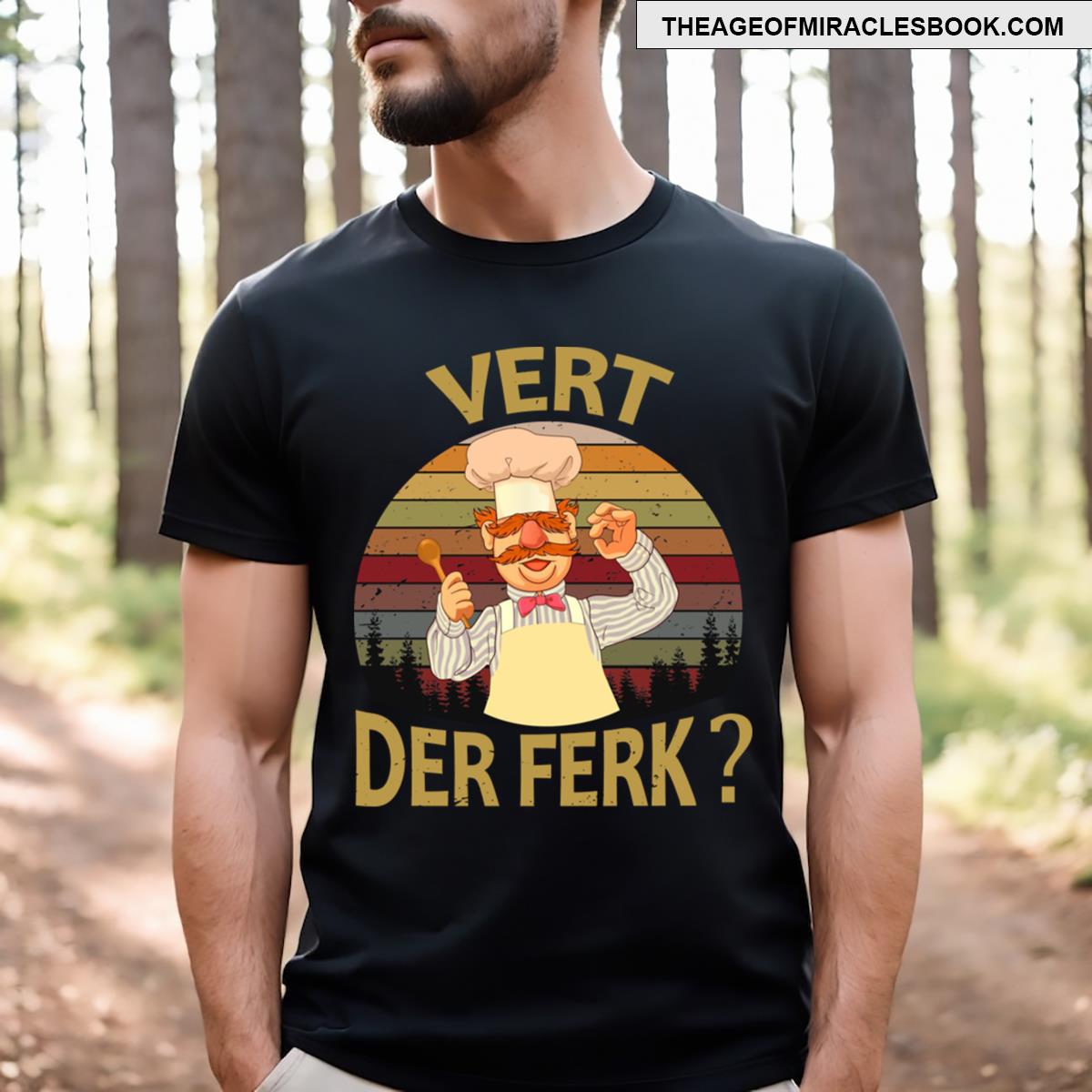 Vert Der Ferk Cook Swedish Chef T-shirt