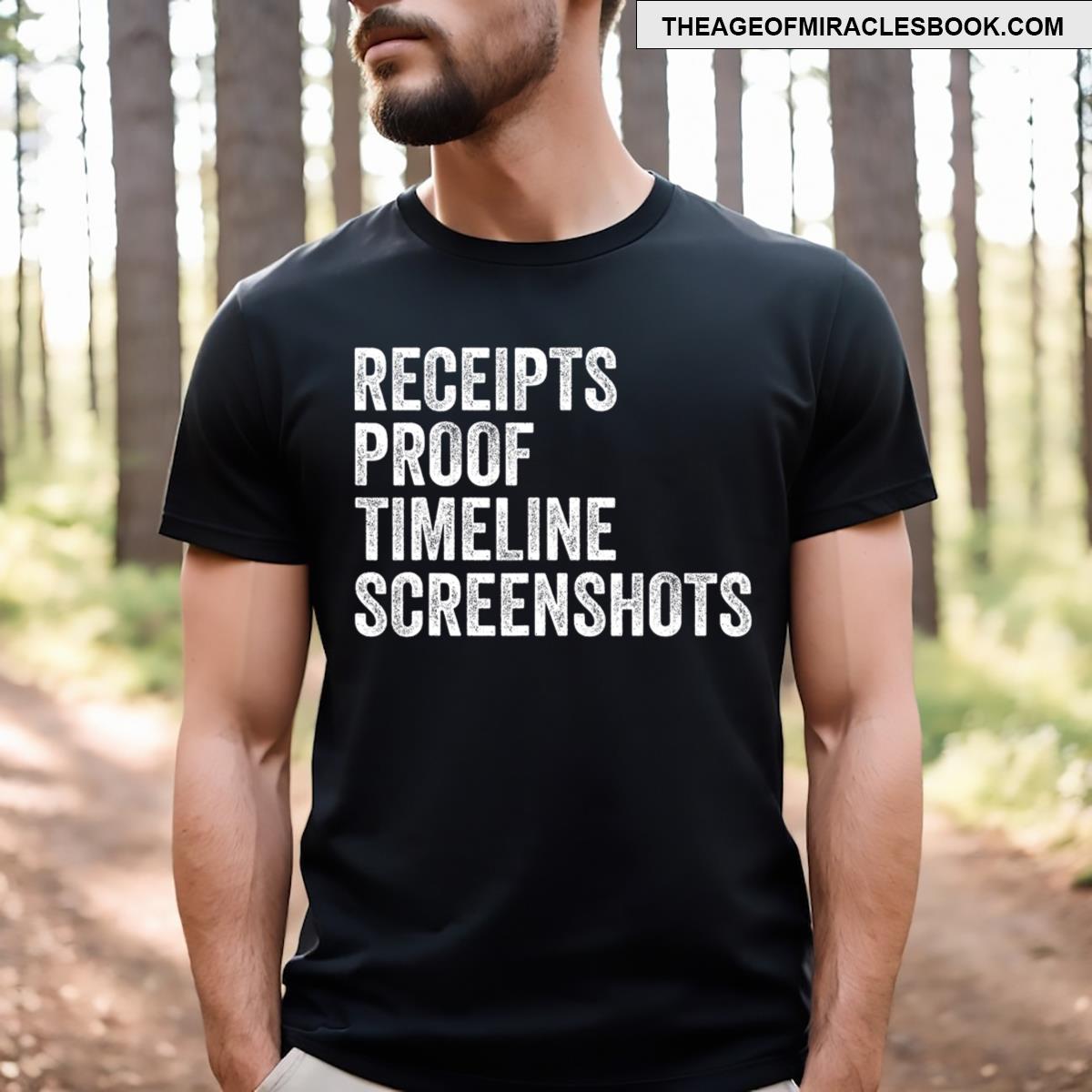 Receipts Proof Timeline Screenshots T-shirt