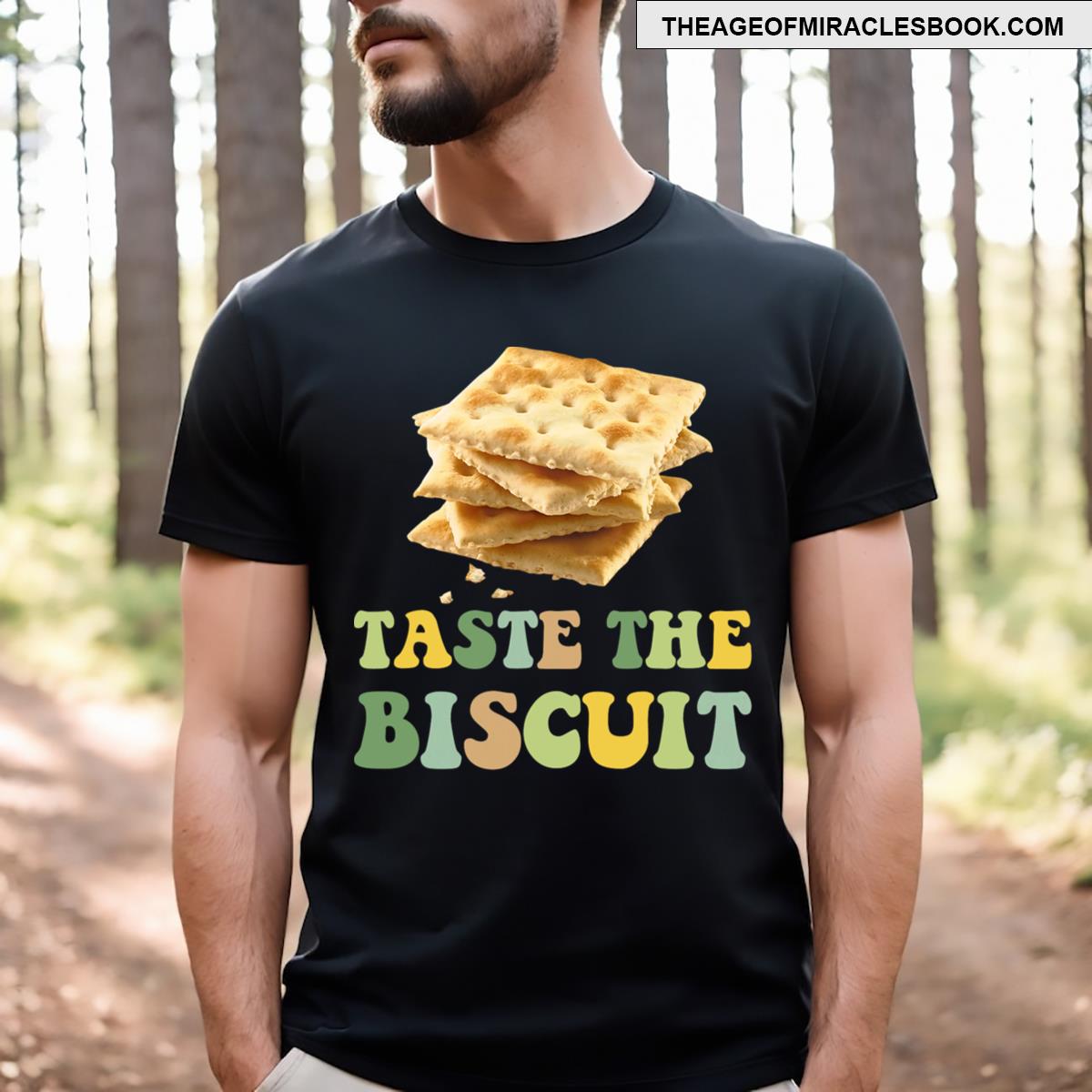 Taste The Biscuit Taste The Goodness Design For Men T-shirt