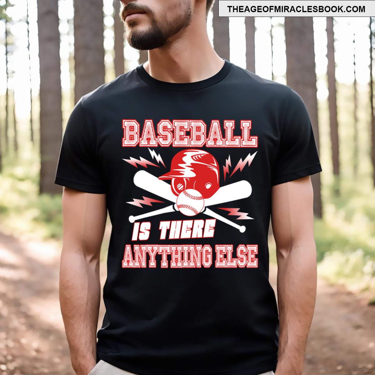 Baseball Is There Anything Else T-shirt