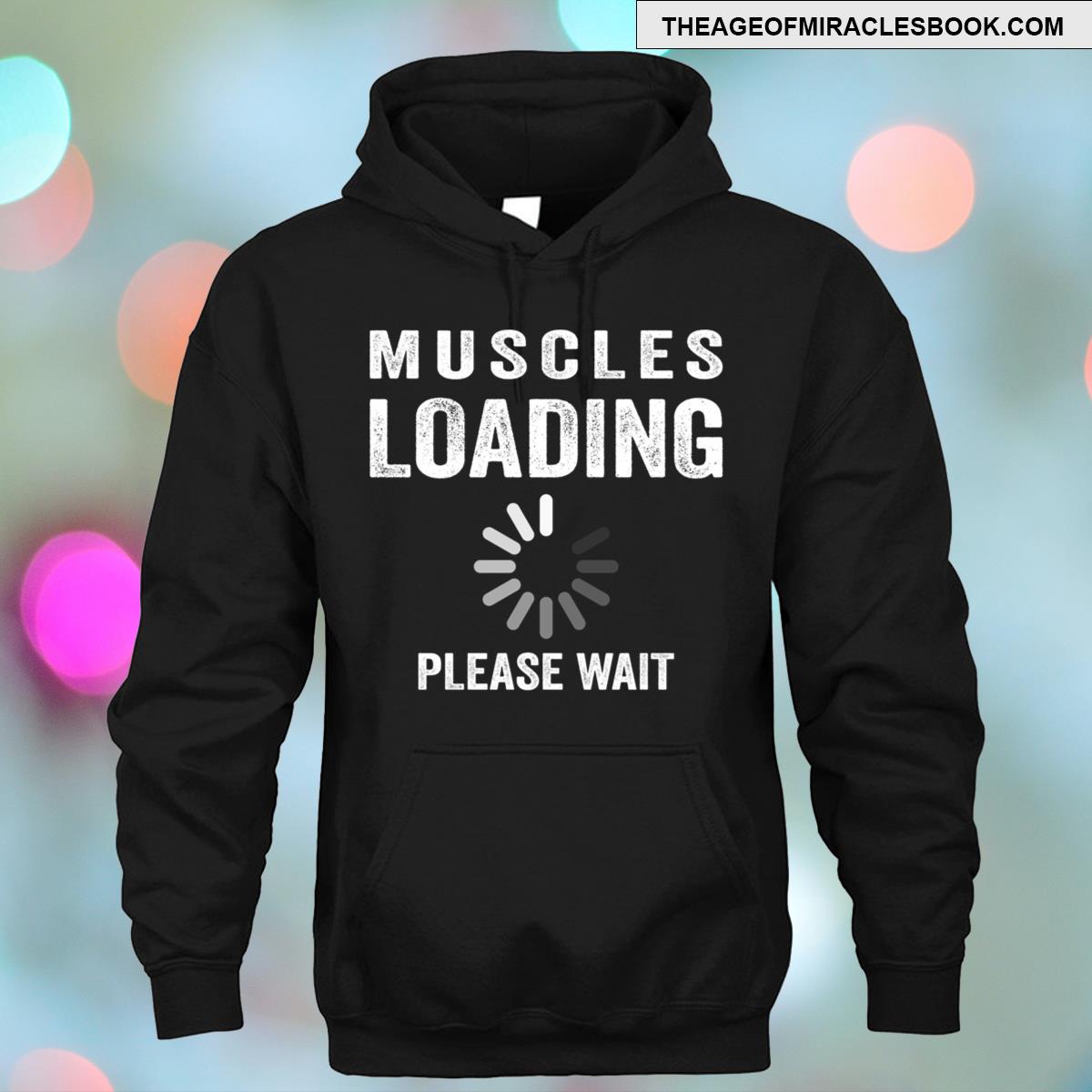 Muscles Loading Please Wait T-shirt