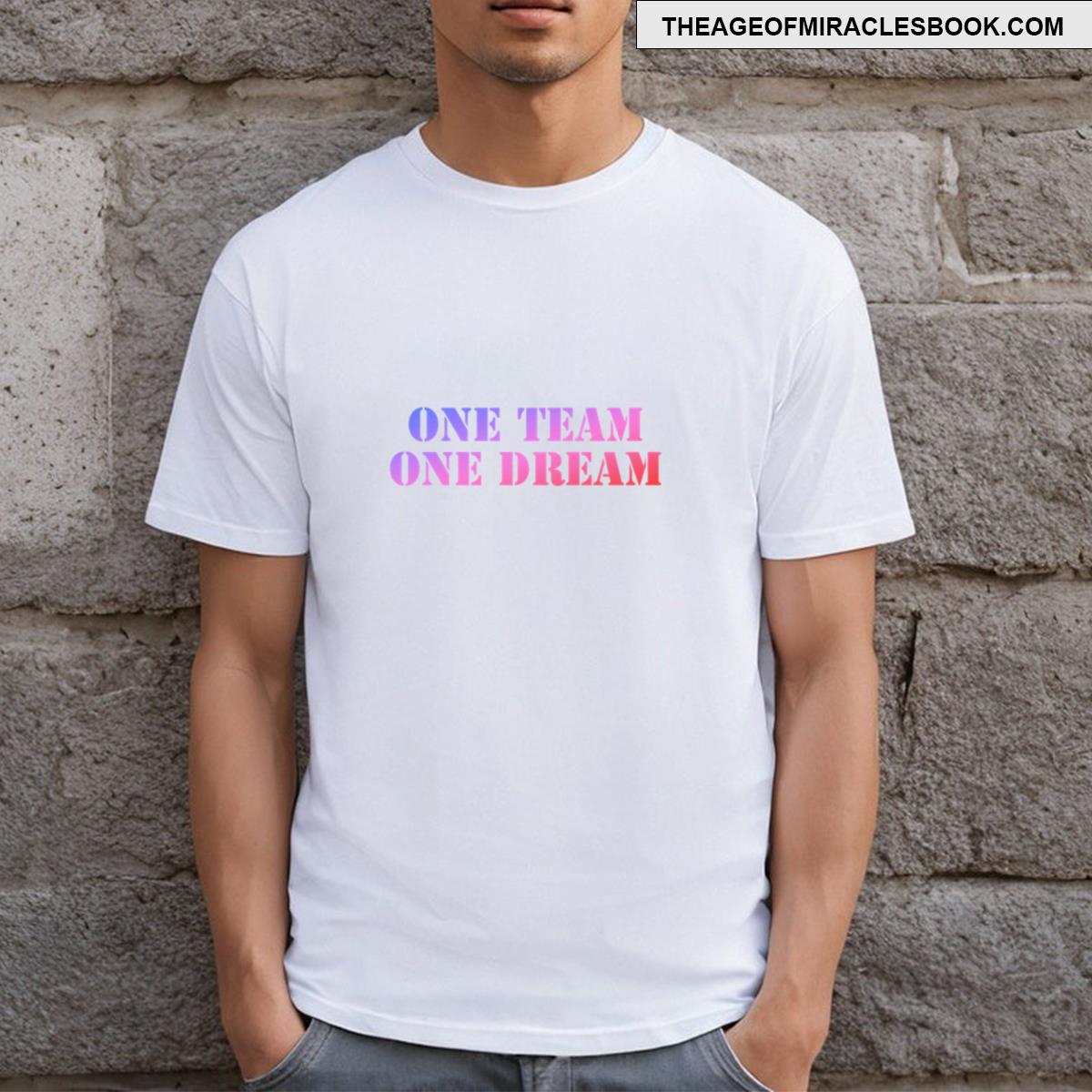 One Team One Dream T-shirt