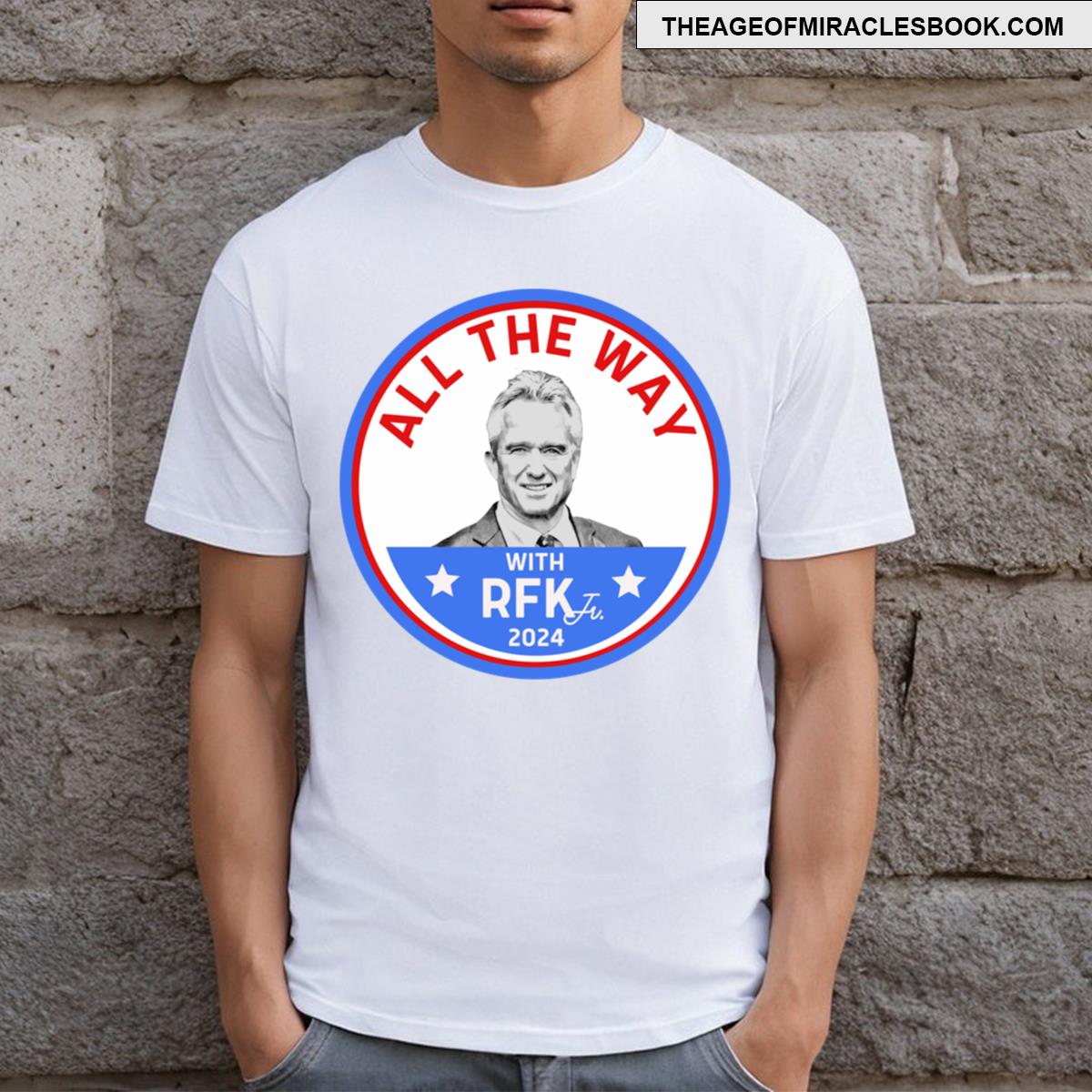 All The Way With Rfk Jr President 2024 T-shirt