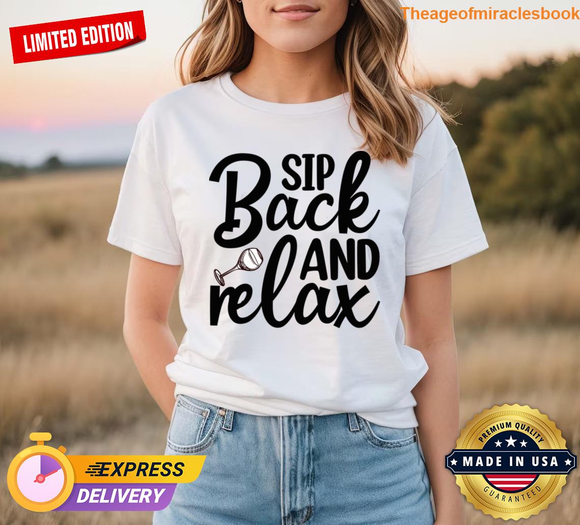 Sip Back And Relax T-shirt