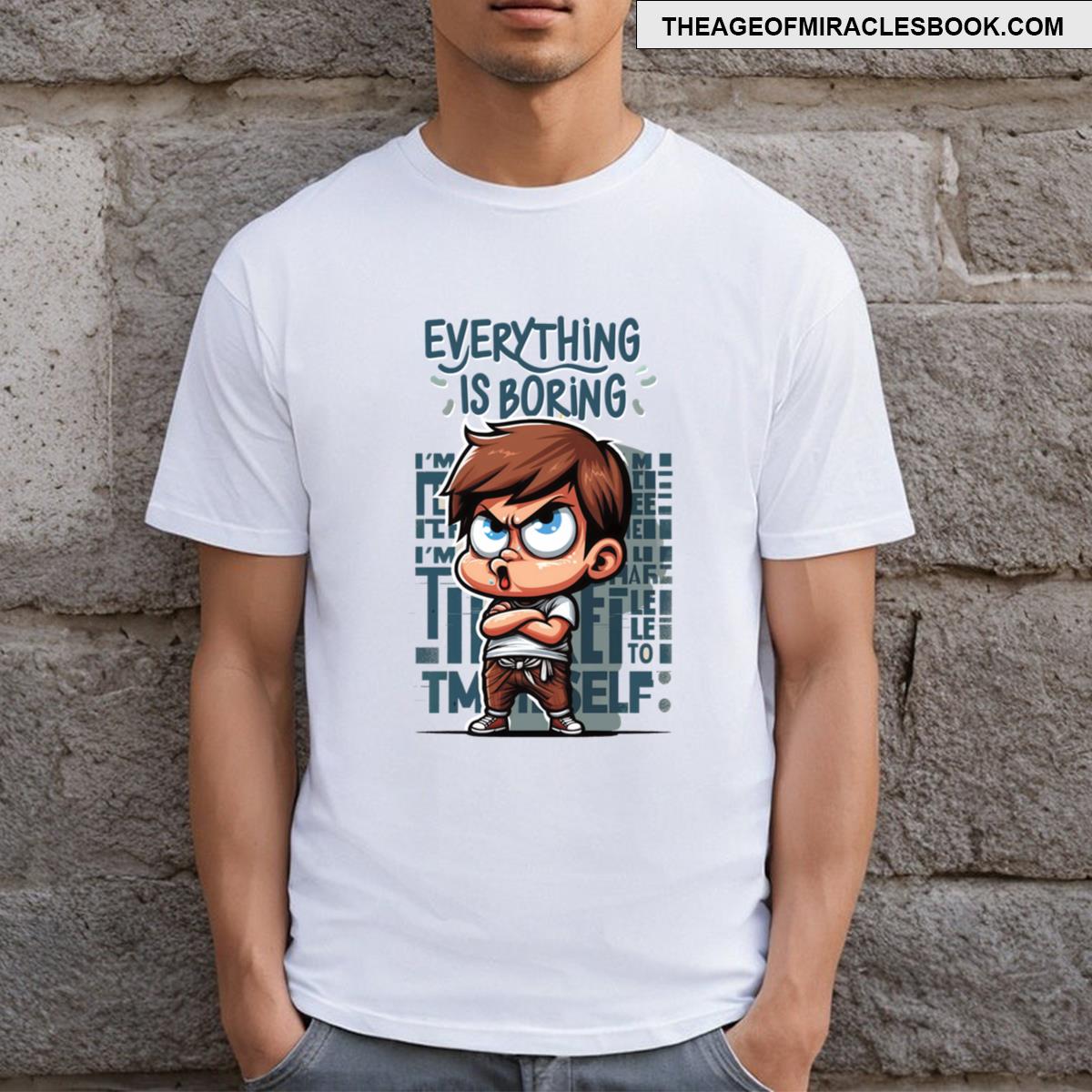 Everything Is Boring T-shirt