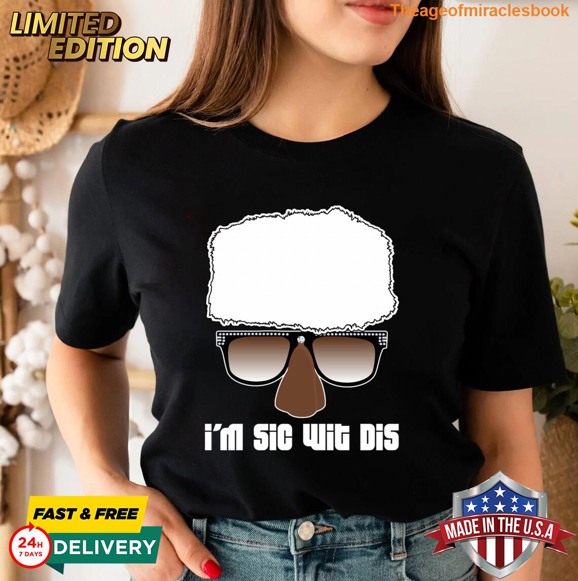 I\'m Sic Wit Dis Humpty Dance T-shirt