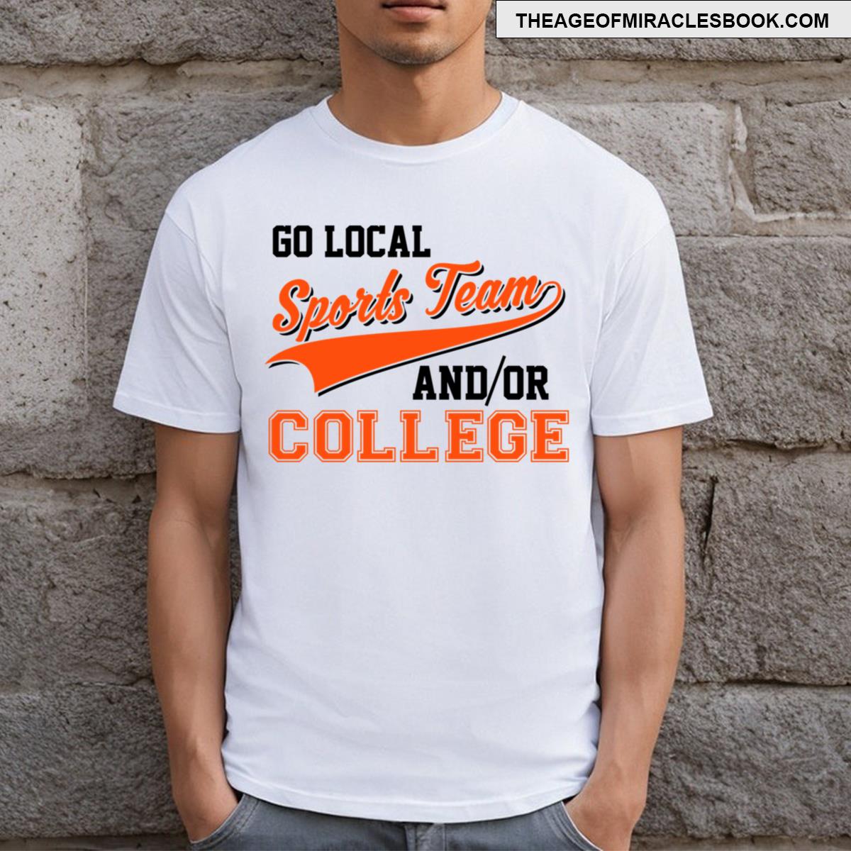Sarcastic Go Local Sports Team Or College Team T-shirt