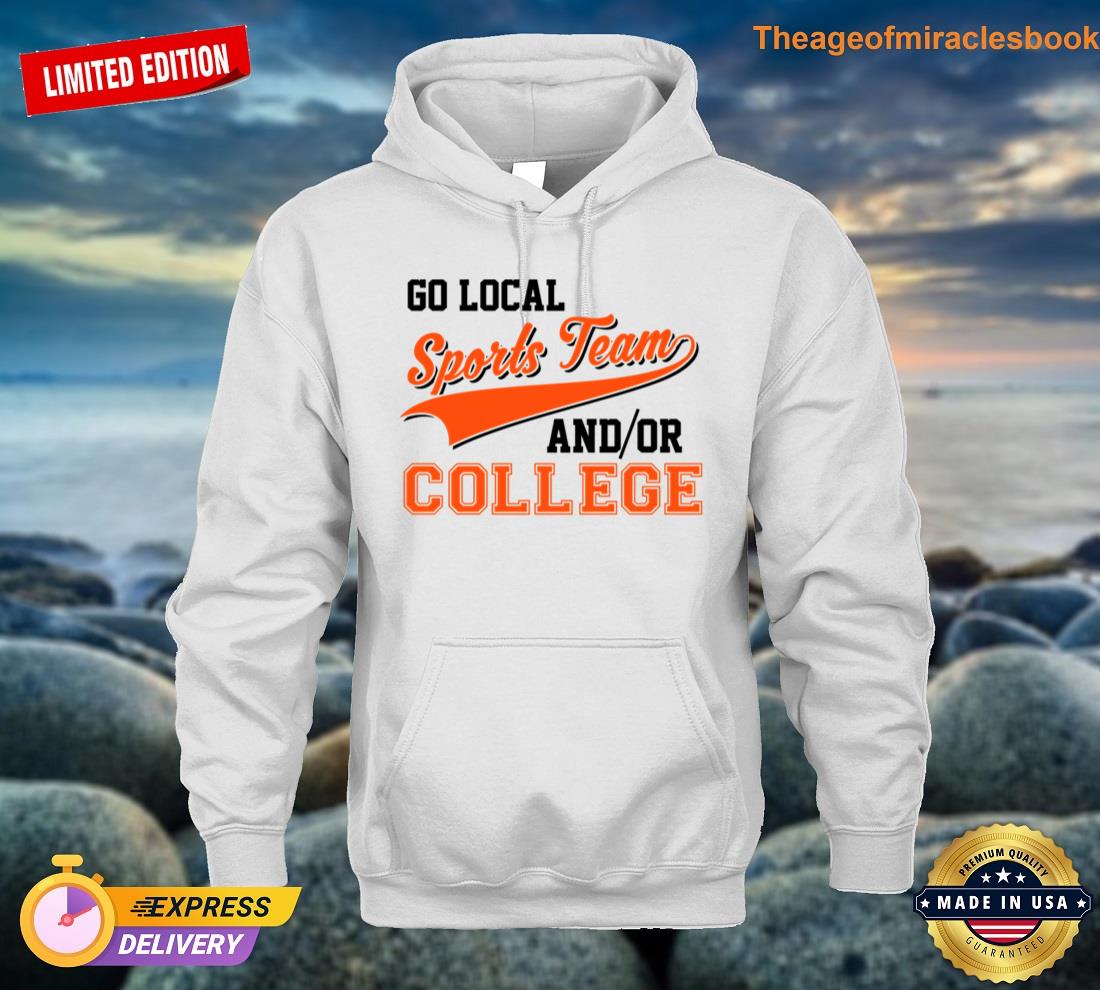 Sarcastic Go Local Sports Team Or College Team T-shirt