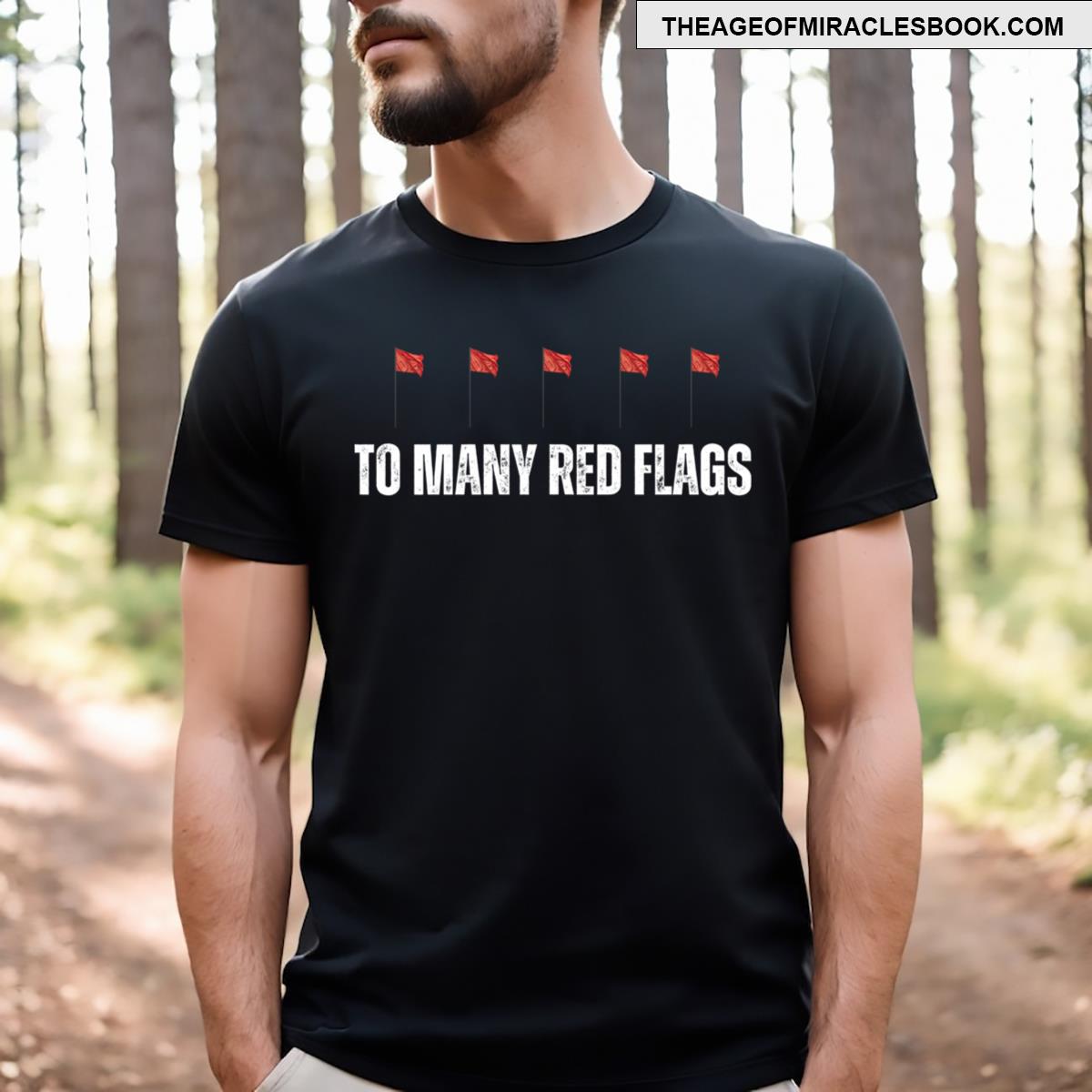 To Many Red Flags 20 T-shirt