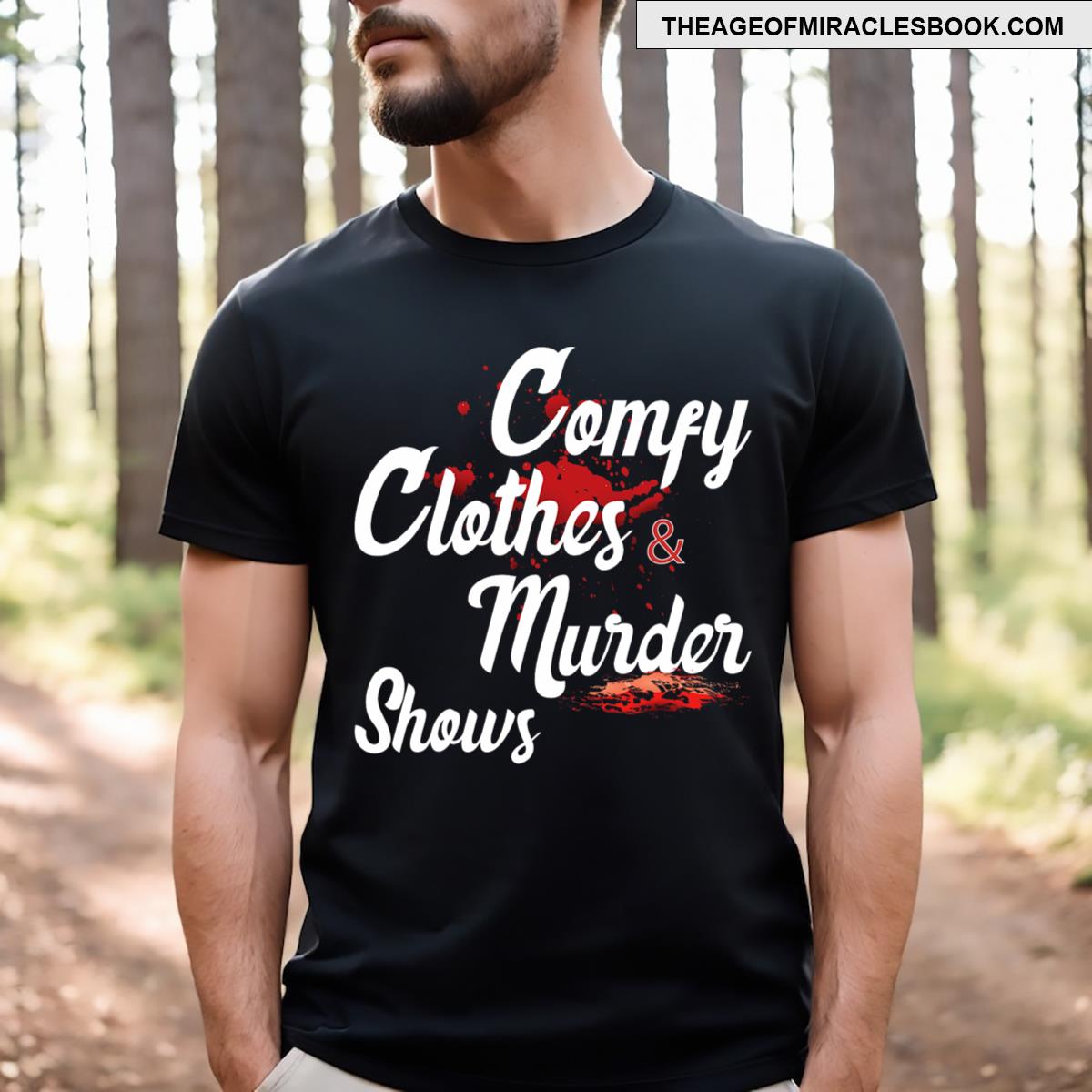 TRUE Crime Comfy Clothes And Murder Shows For Mystery Tv T-shirt