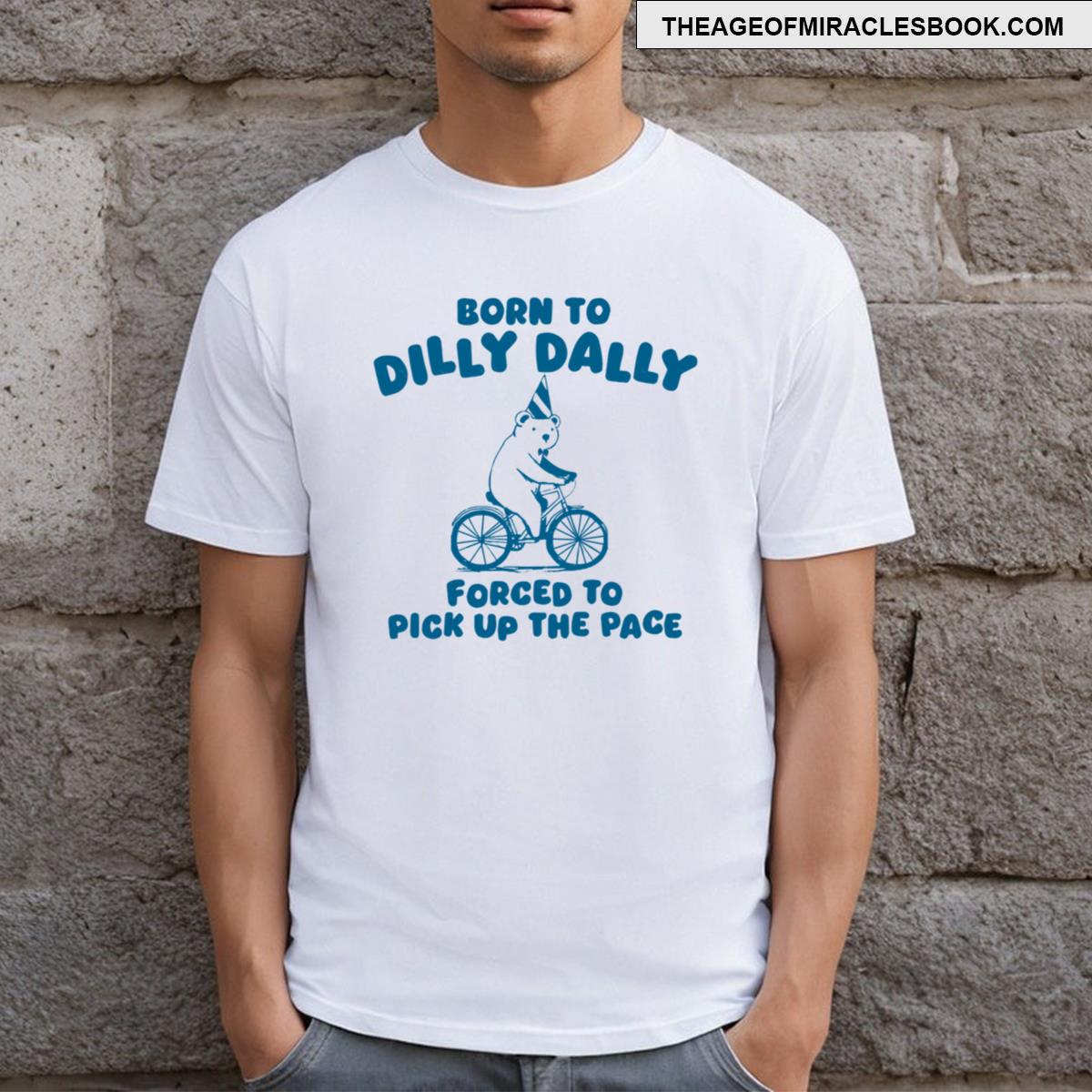 Born To Dilly Dally Funny Retro Bear T-shirt