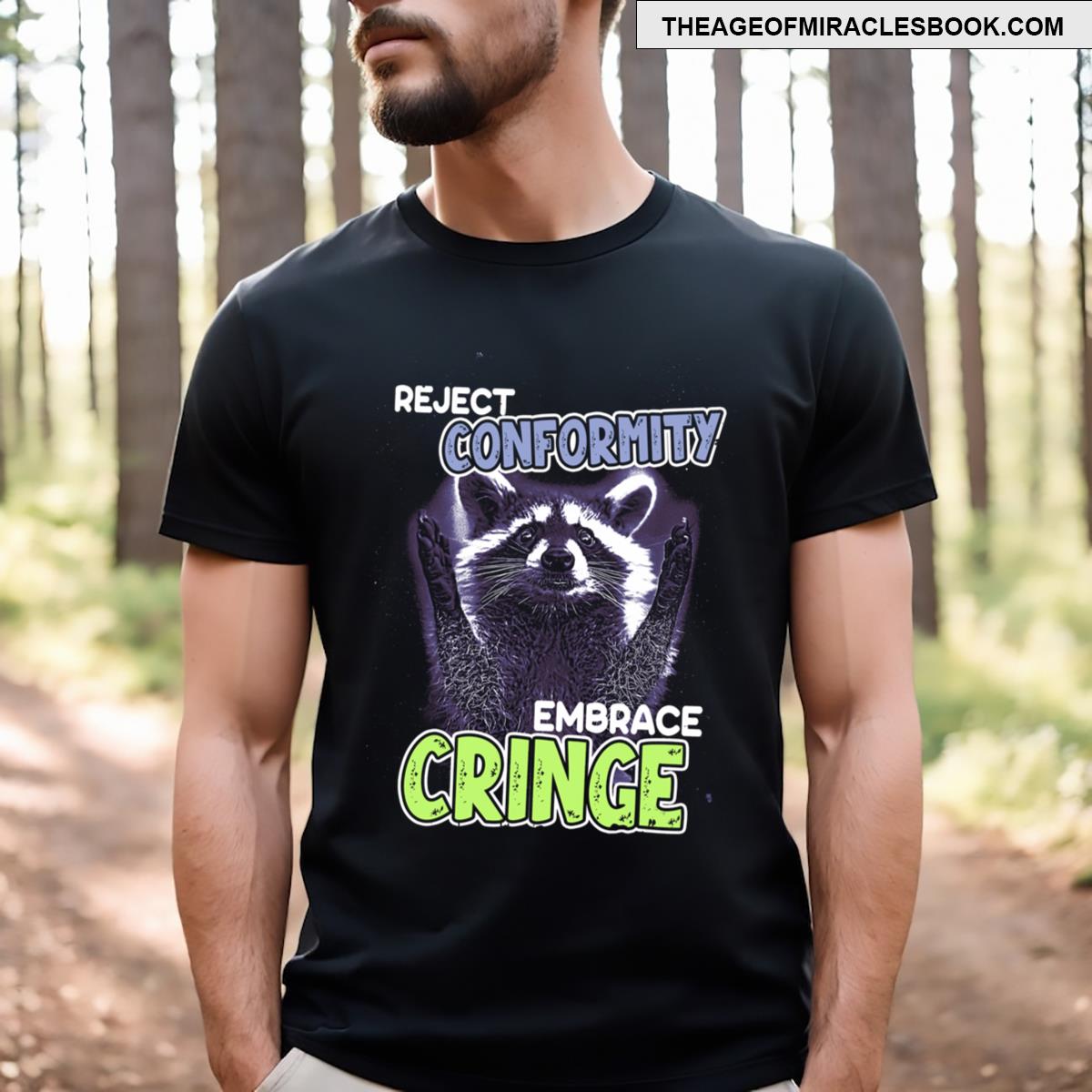 Embrace Cringe Funny Raccoon Meme T-shirt