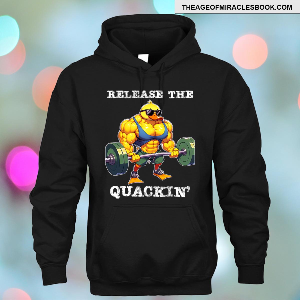 Release The Quackin Duck Gym Weightlifting Bodybuilder T-shirt