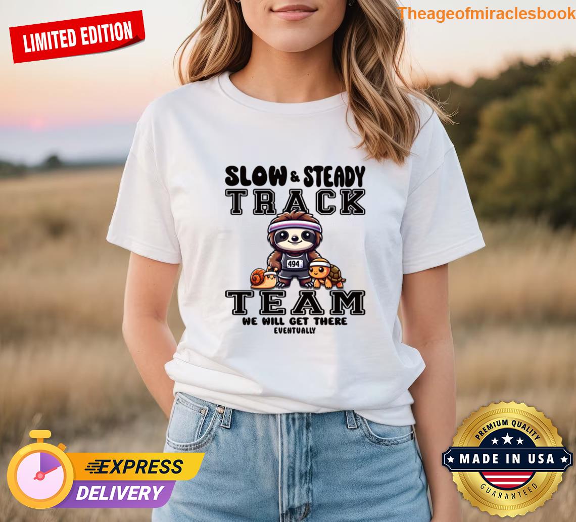 Slow And Steady Track Team T-shirt