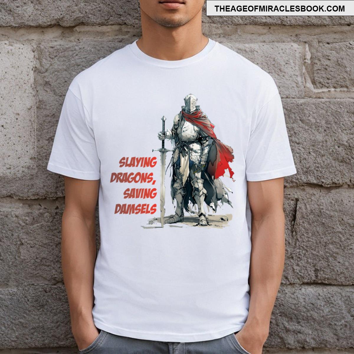 Medieval Knight Slaying Dragons Saving Damsels Funny Gift For Men T-shirt