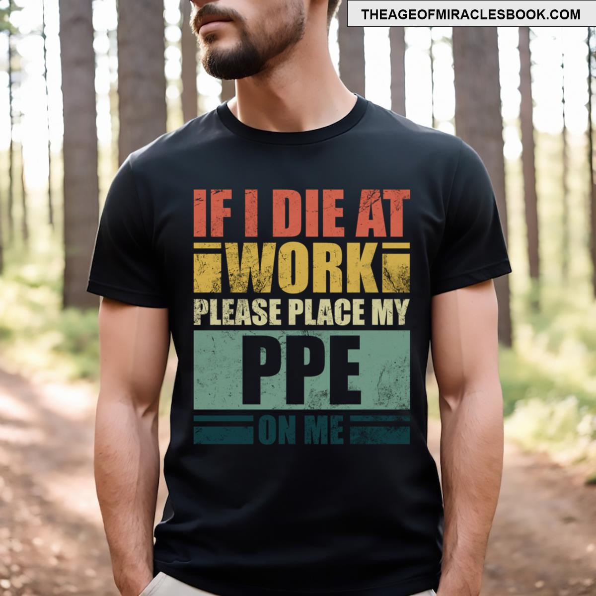 If I Die At Work Funny Ppe T-shirt