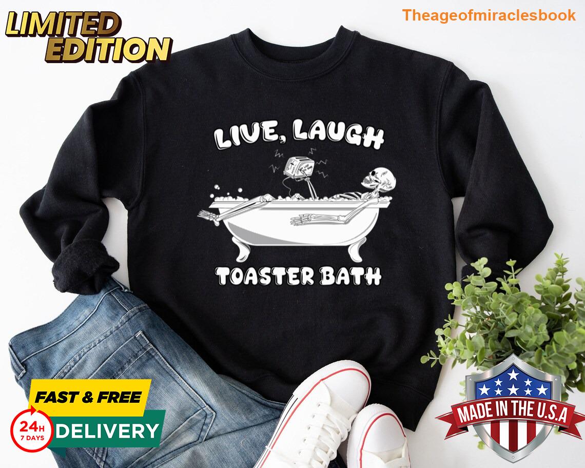 Live Laugh Toaster Bath T-shirt
