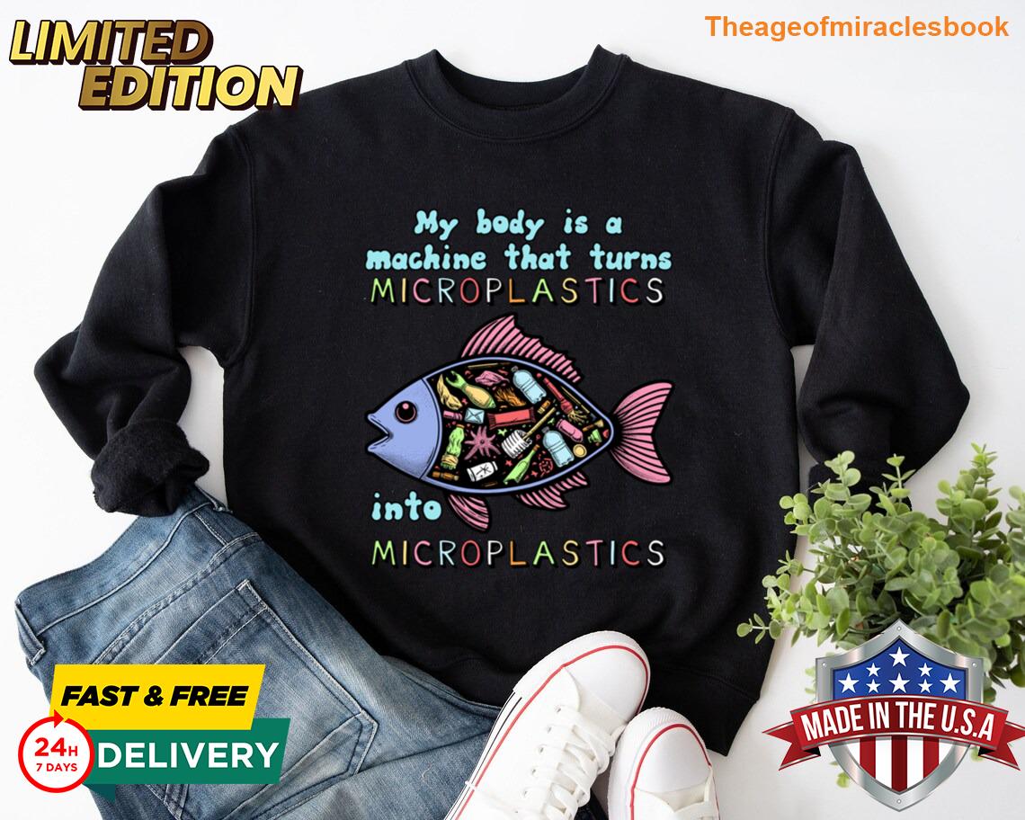My Body Is A Machine That Turns Microplastics Into Microplastics Ironic ...