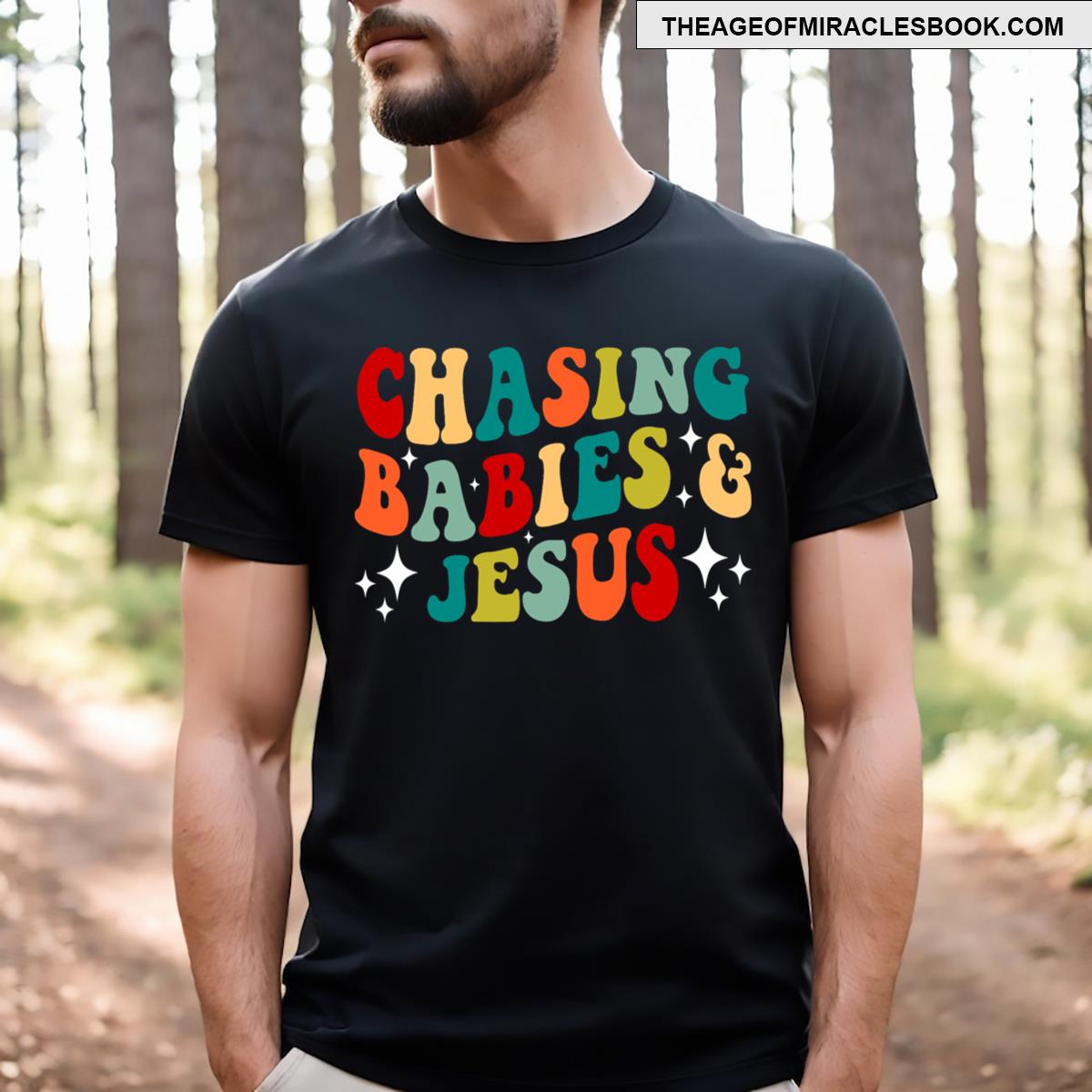 Chasing Babies And Jesus Chasing Babies & Jesus Christian T-shirt