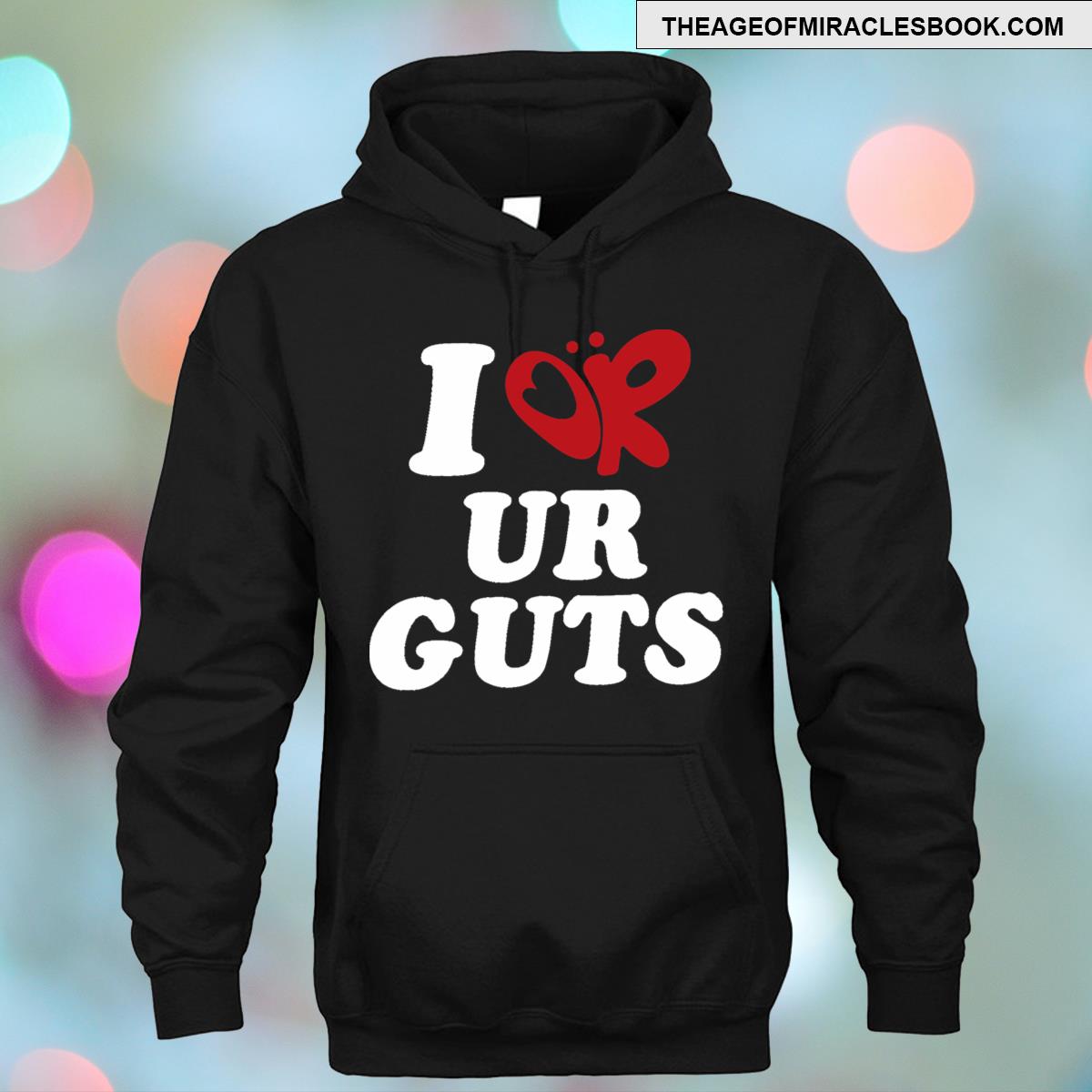 I Love Ur Guts T-shirt