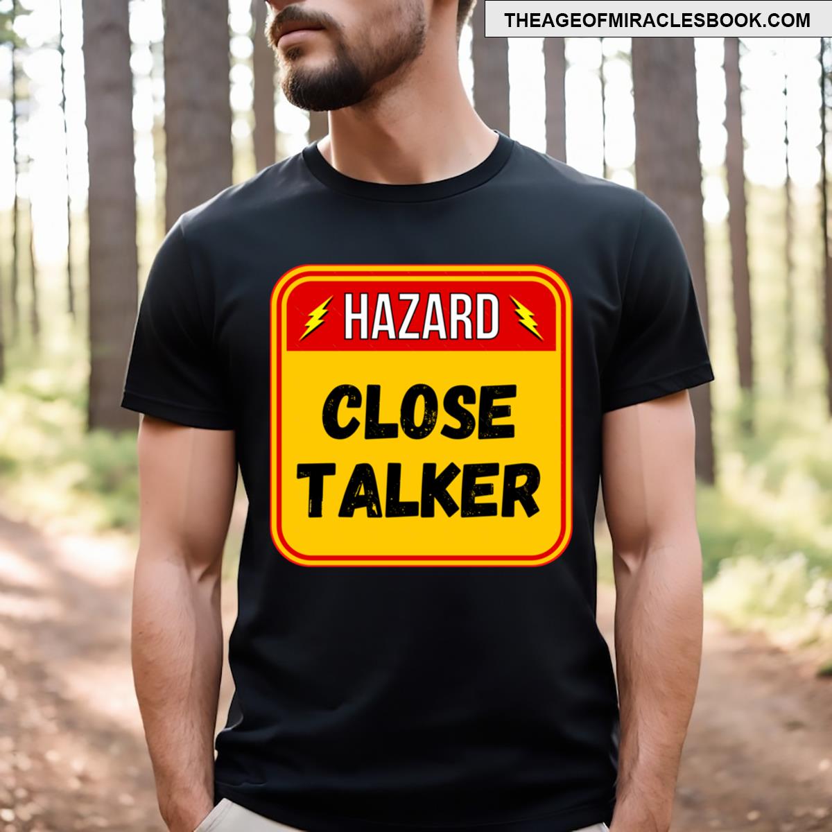 Hazard Close Talker Funny Warning Signs T-shirt