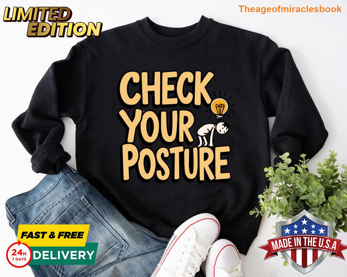 Funny Meme Check Your Posture T-shirt