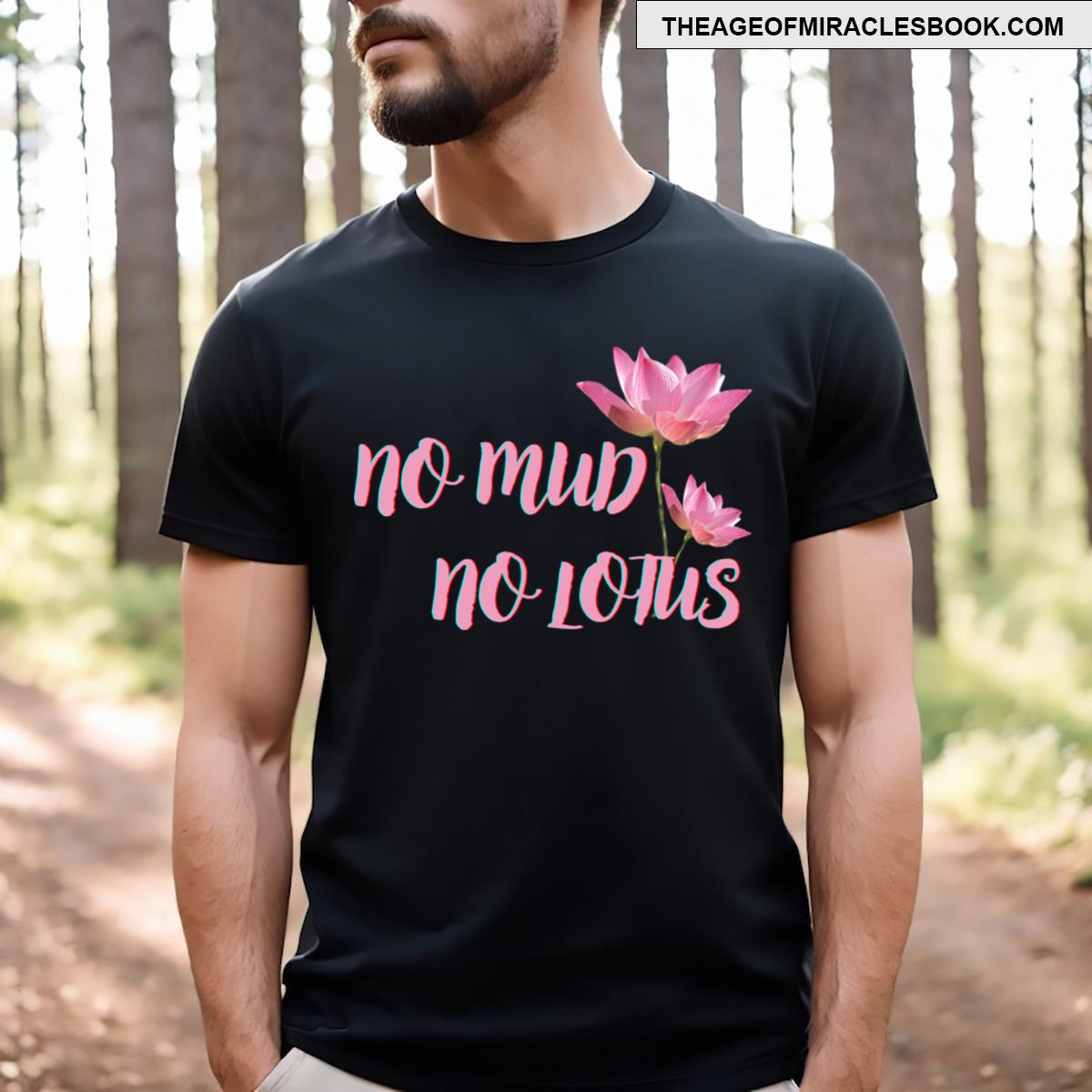 No Mud No Lotus T-shirt