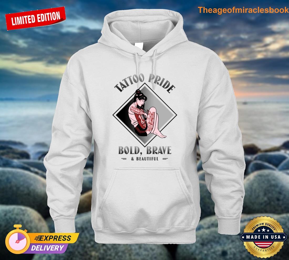 Tattoo Pride Bold Brave Beautiful T-shirt