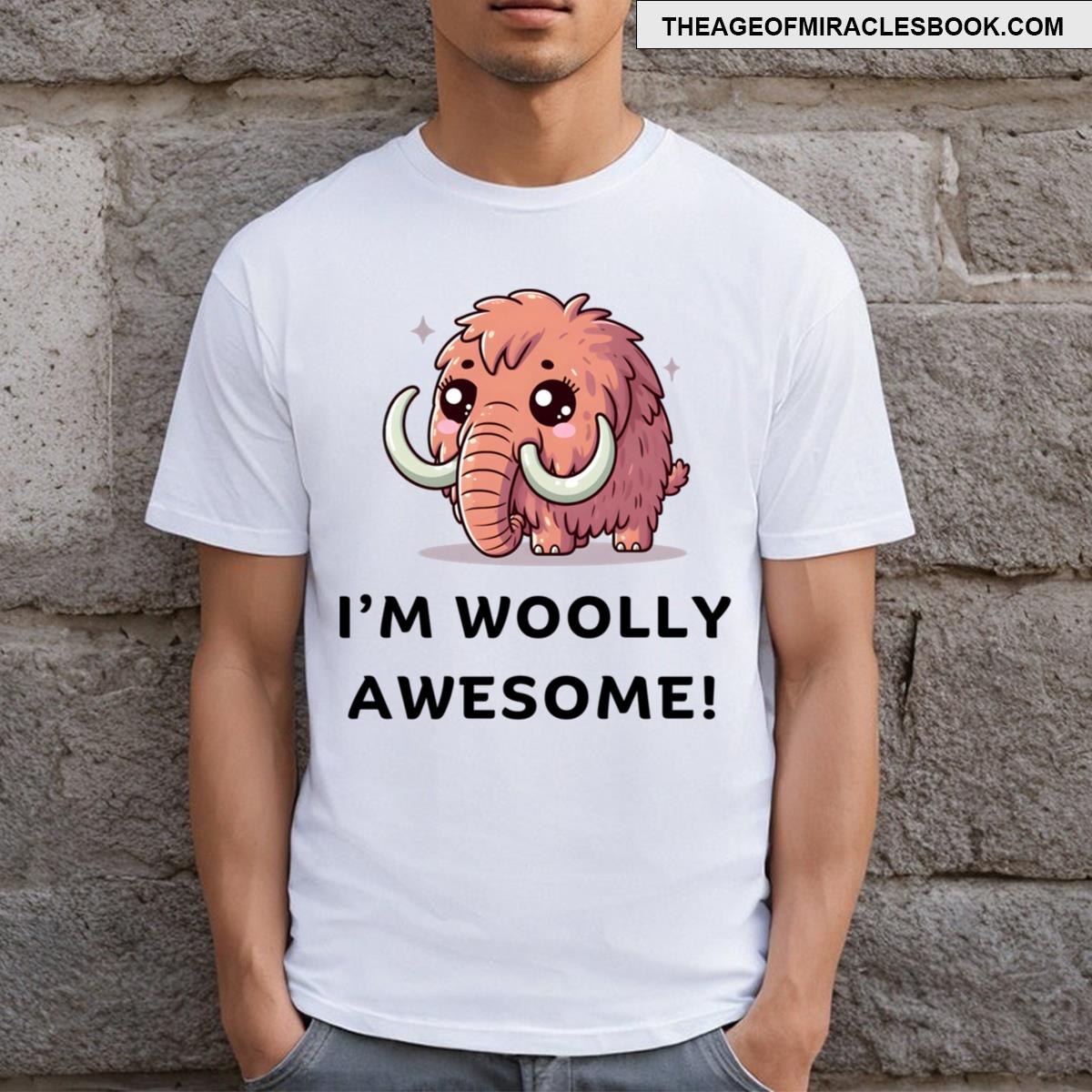 I\'m Woolly Awesome Funny Wooly Mammoth Cute Woolly Mammoth Kawaii ...