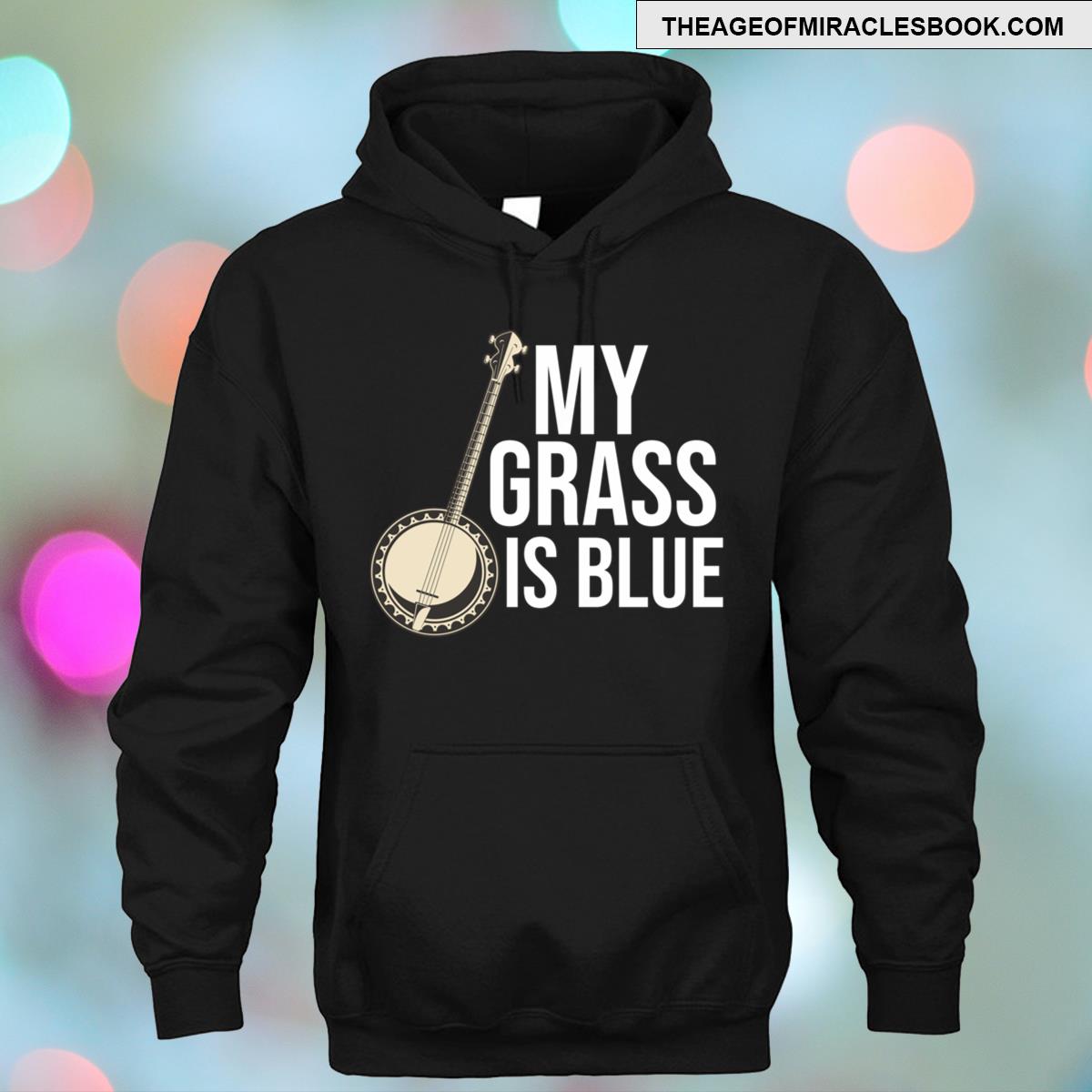 My Grass Is Blue Funny Bluegrass Quote T-shirt