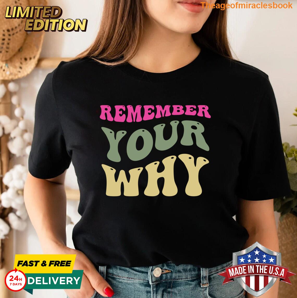 Remember Your Why T-shirt