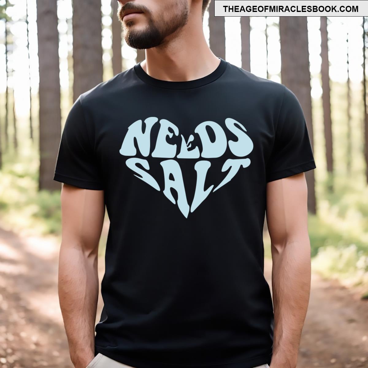 Needs Salt Chef Culinary T-shirt
