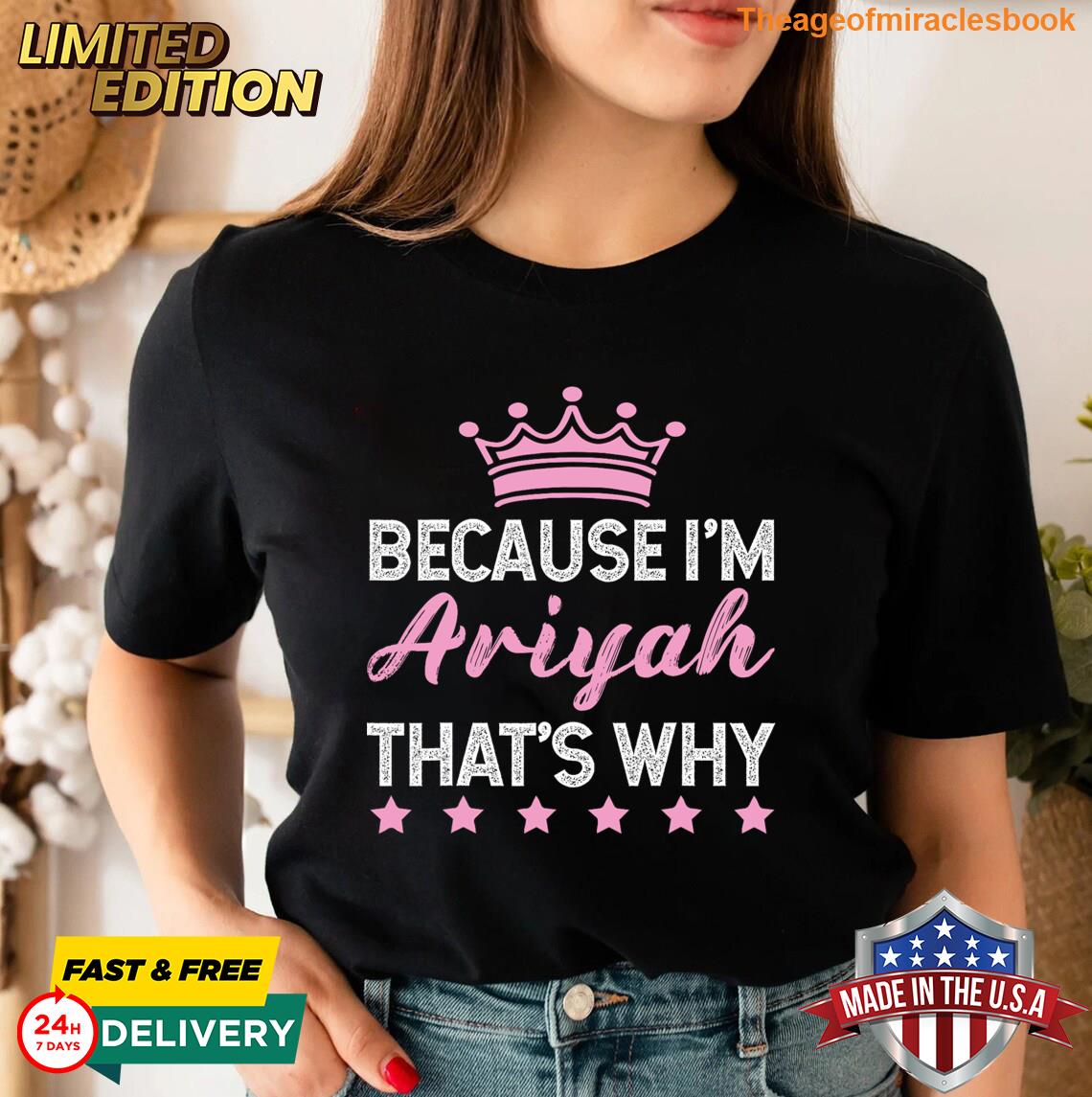 Because I\'m Ariyah That\'s Why Personalised Ariyah T-shirt
