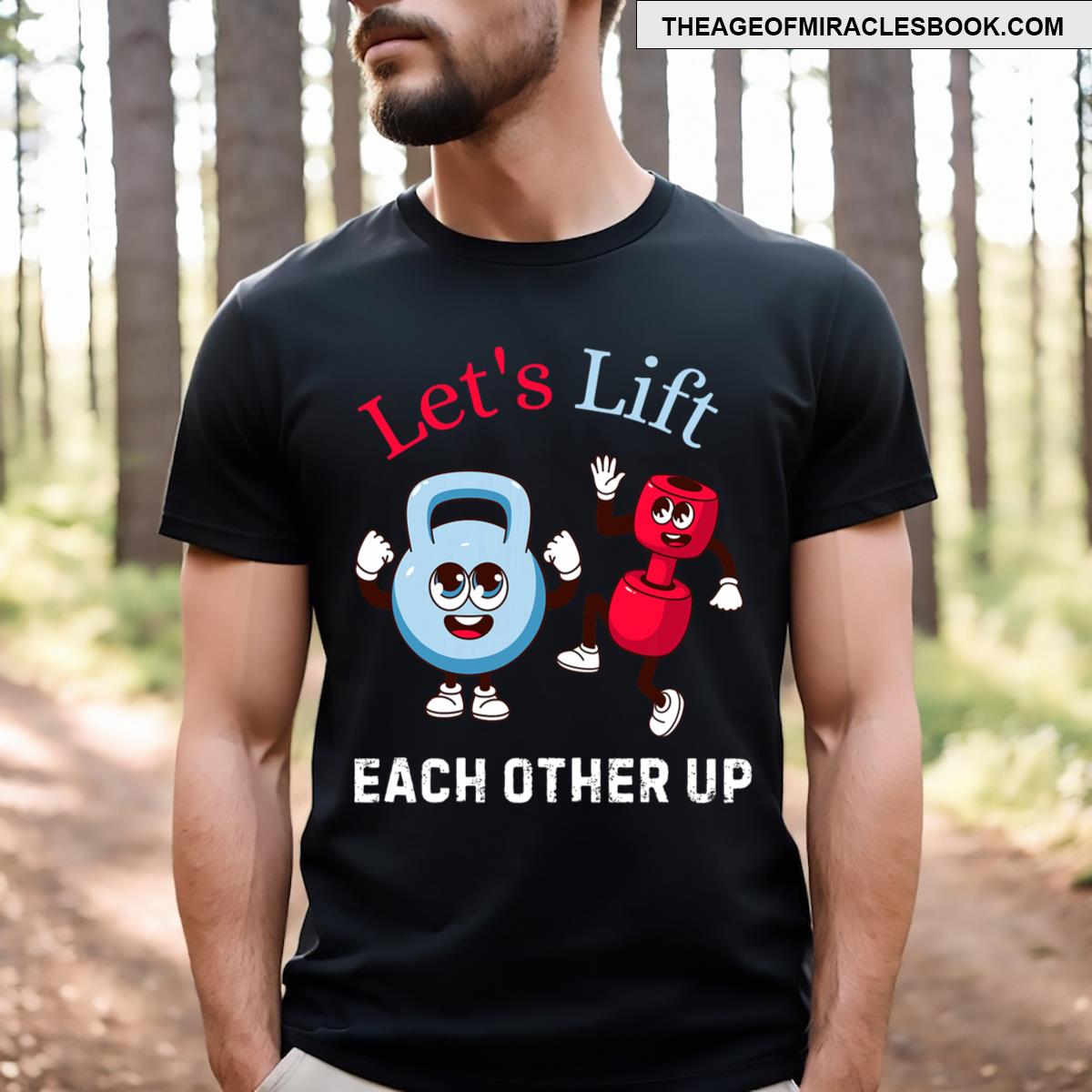 Funny Let\'s Lift Each Other Up T-shirt