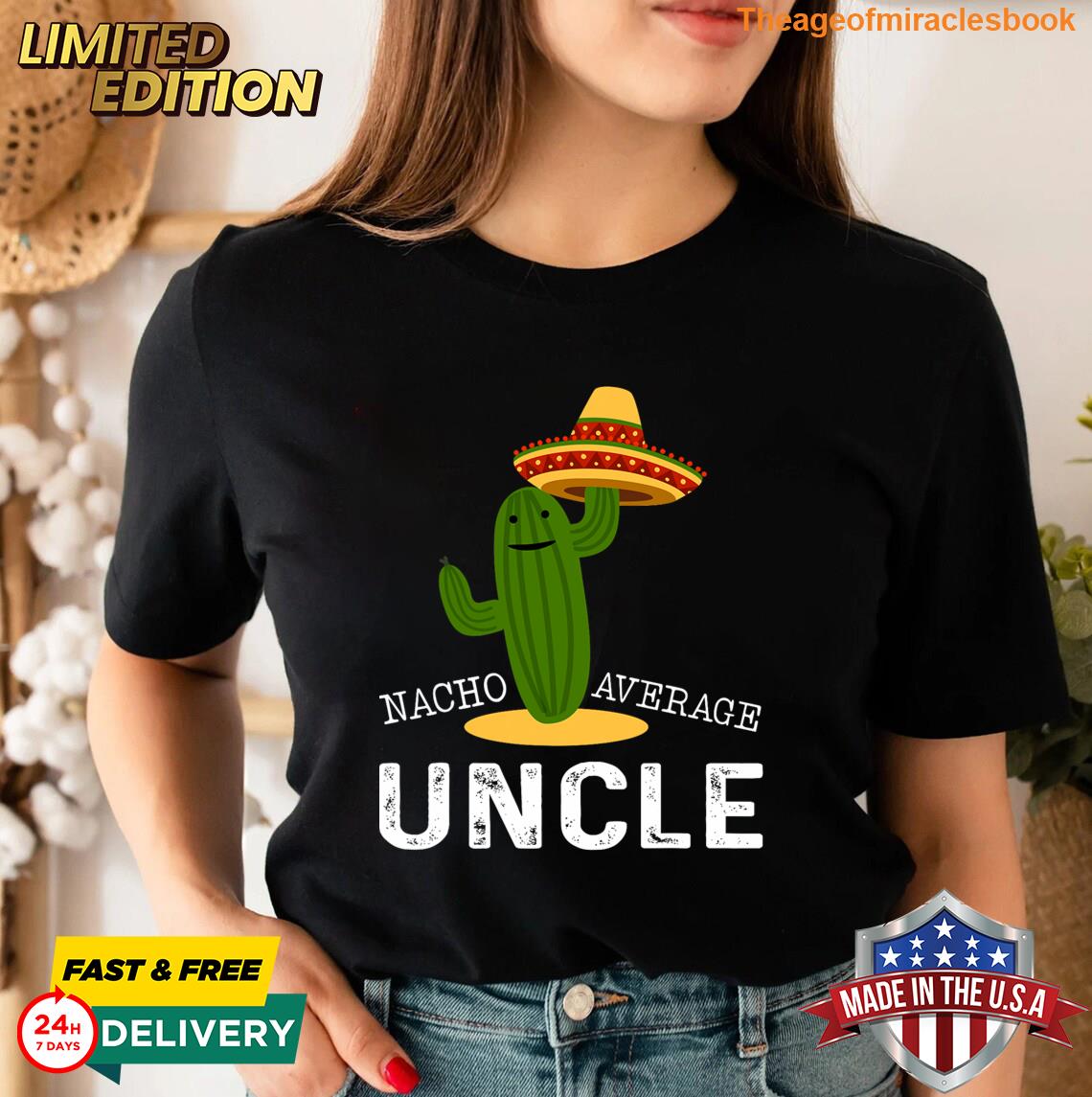Nacho Average Uncle Nacho Average Mexican Uncle T-shirt