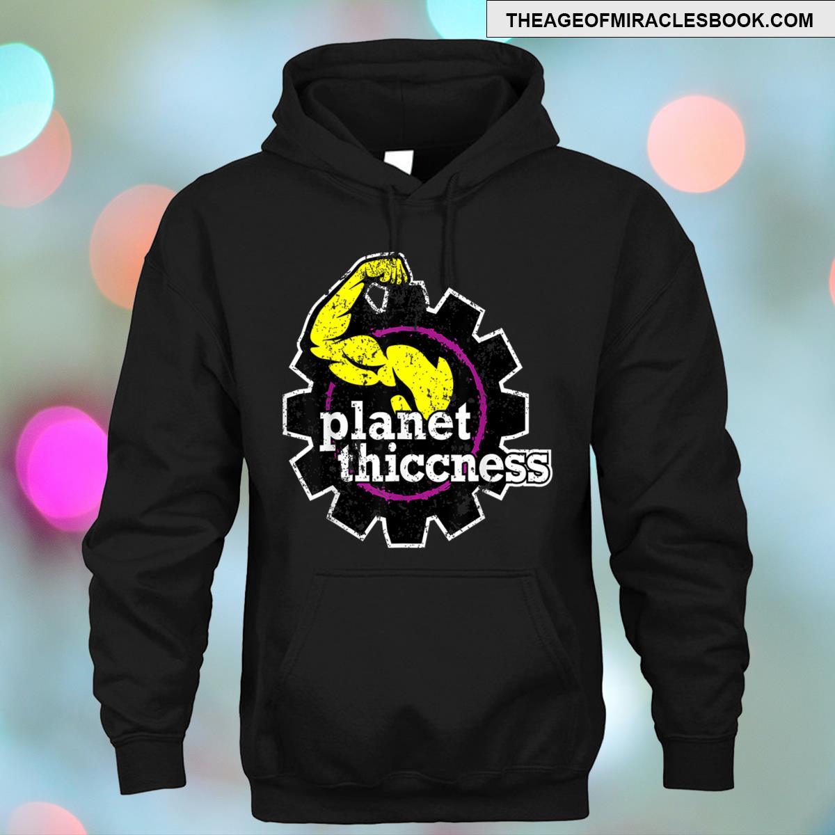 Planet Thiccness Funny Joke Thick Thicc Fitness Workout Gym T-shirt