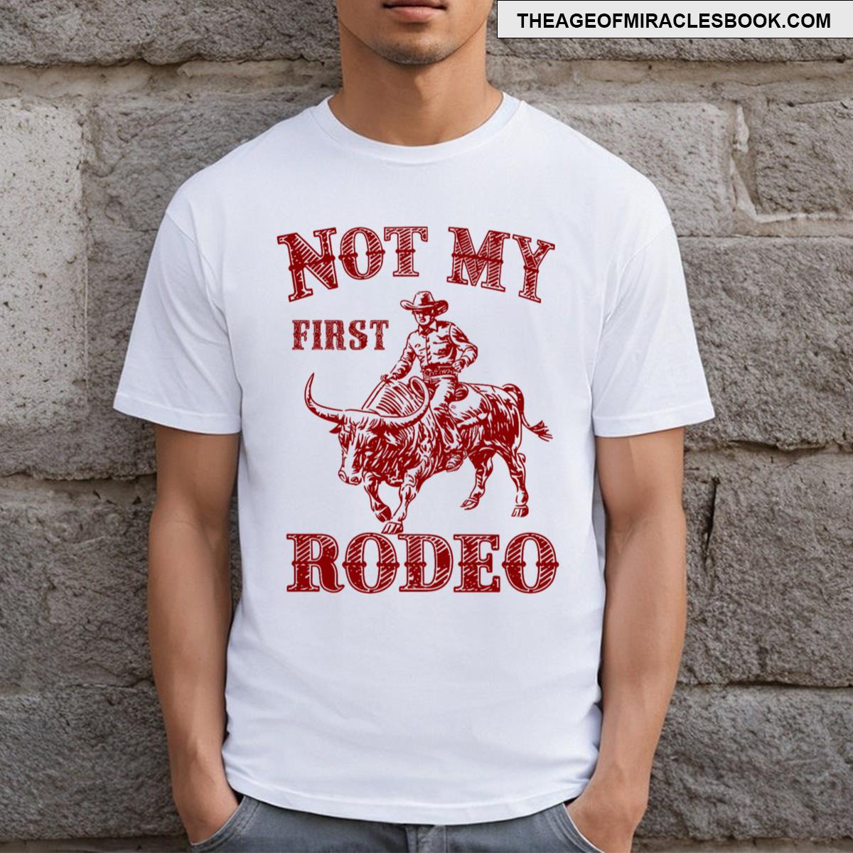 Not My First Rodeo T-shirt