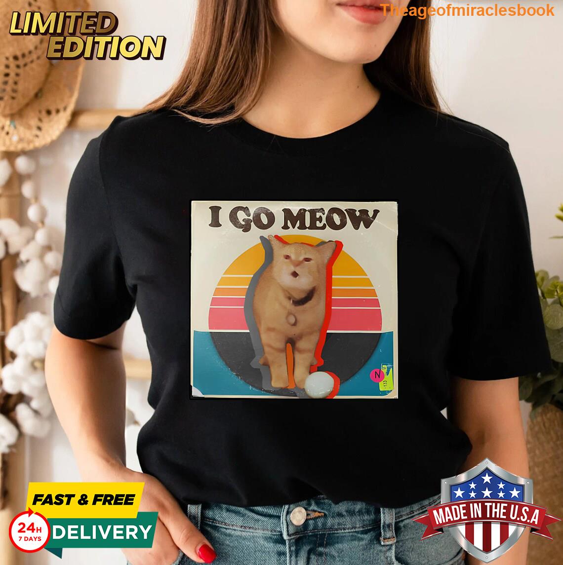 I Go Meow T-shirt